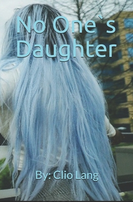 No One`s Daughter by Clio Lang | Goodreads