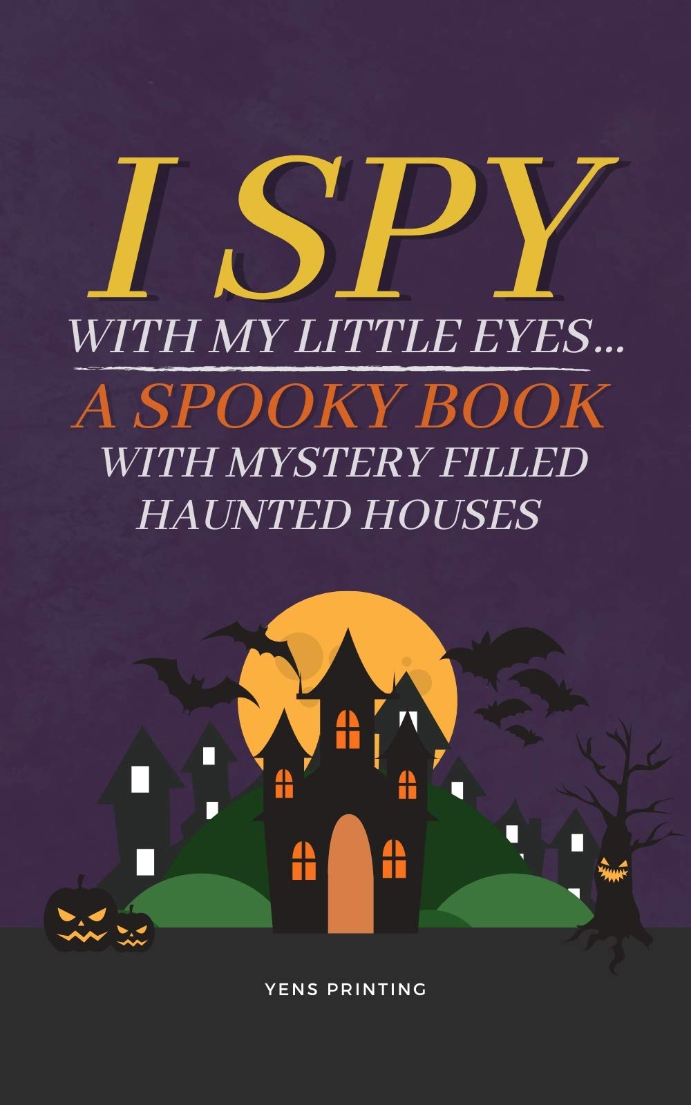 I Spy: A Spooky Halloween Book - Haunted House Mystery Solving ...