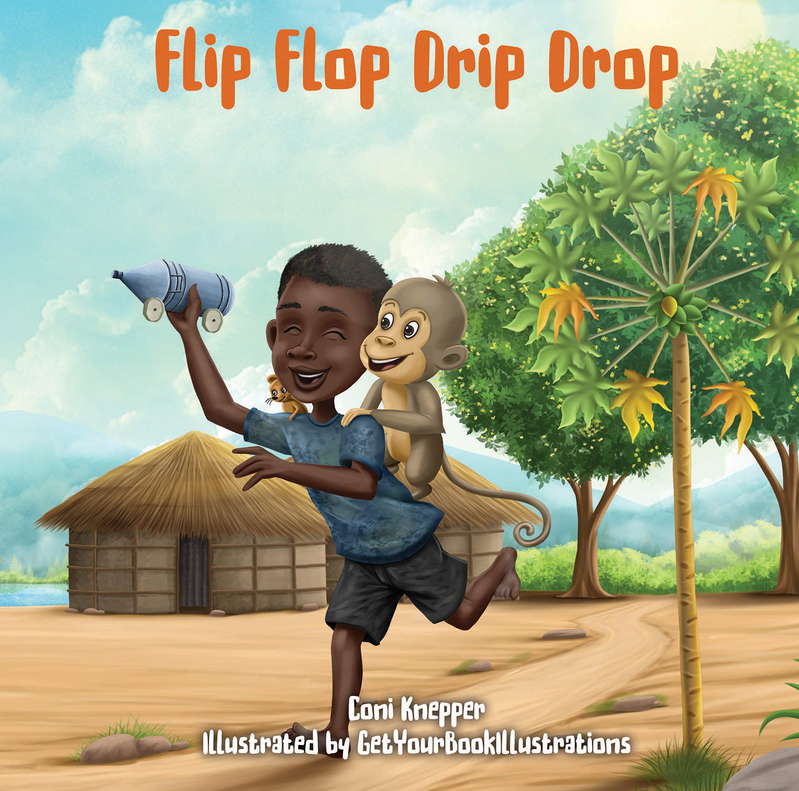 Flip Flop Drip Drop (A kid's life in Tanzania Book 1) by Coni Knepper ...