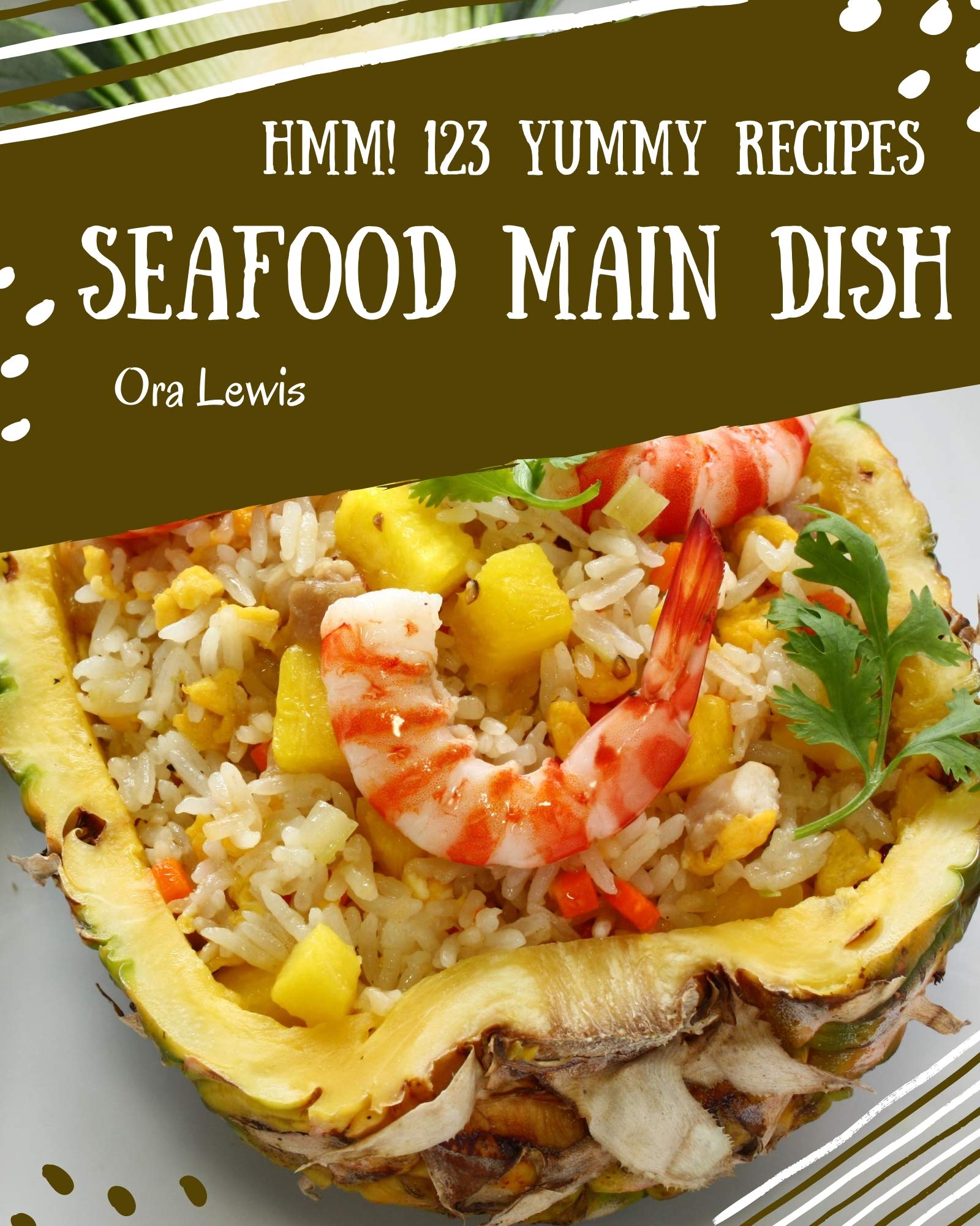 Hmm! 123 Yummy Seafood Main Dish Recipes: A Yummy Seafood Main Dish ...