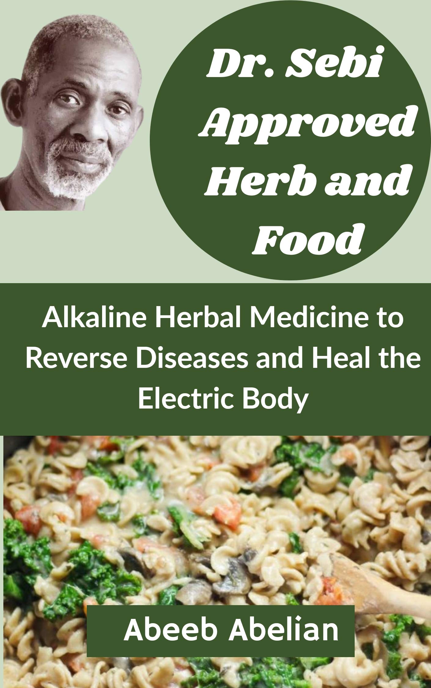 Dr. Sebi Approved Herb and Food: Alkaline Herbal Medicine to Reverse ...