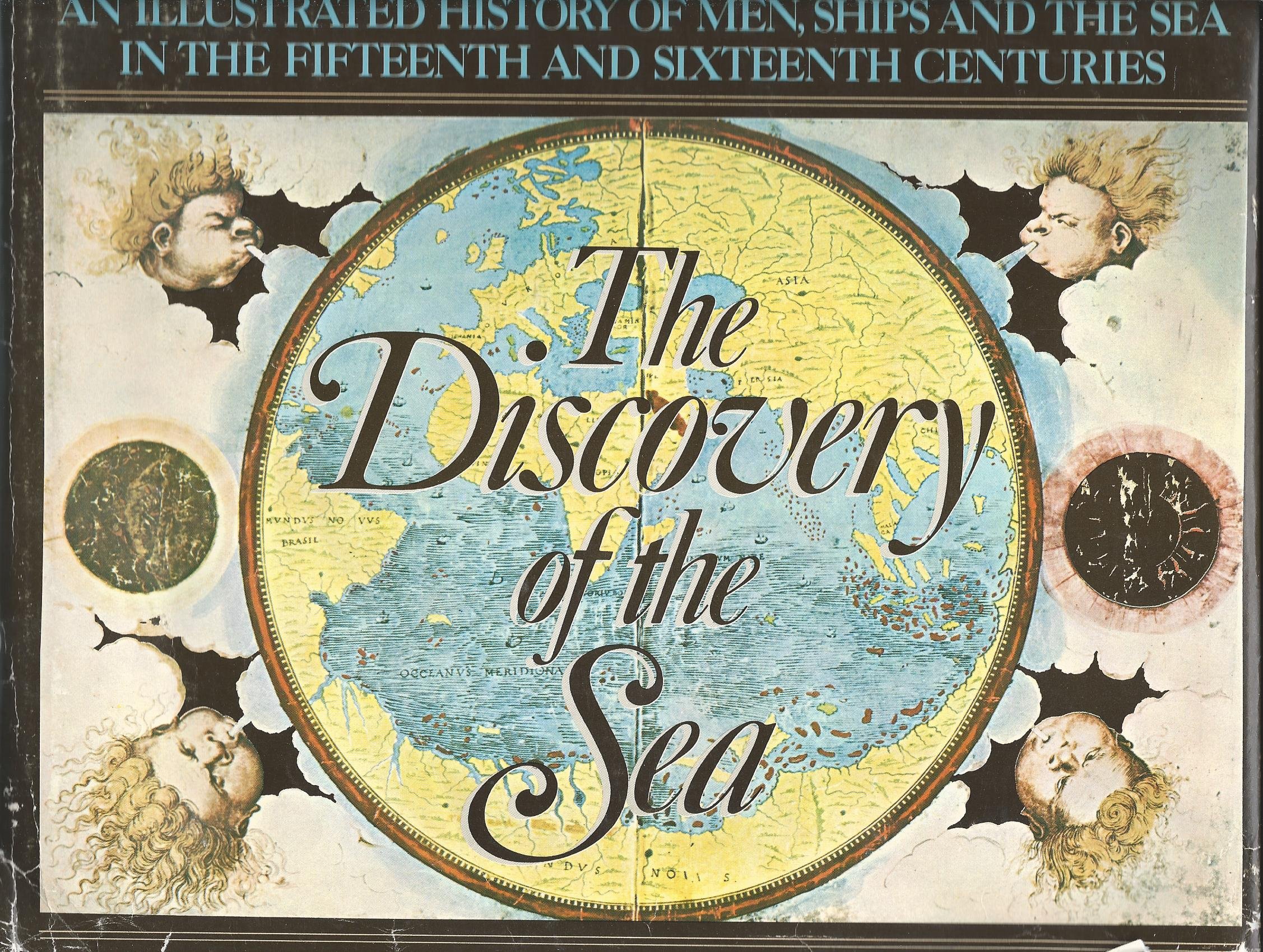 The Discovery of the Sea: An Illustrated History of Men, Ships and the ...