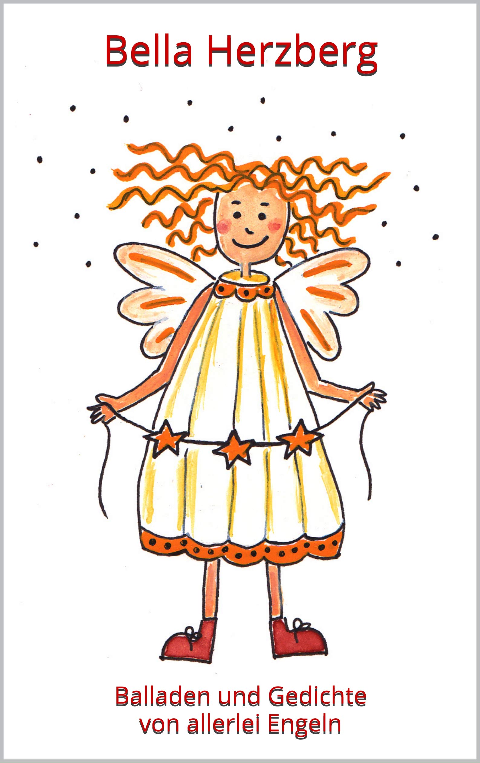 Bella Herzberg: Balladen und Gedichte: Von allerlei Engeln by Bella ...