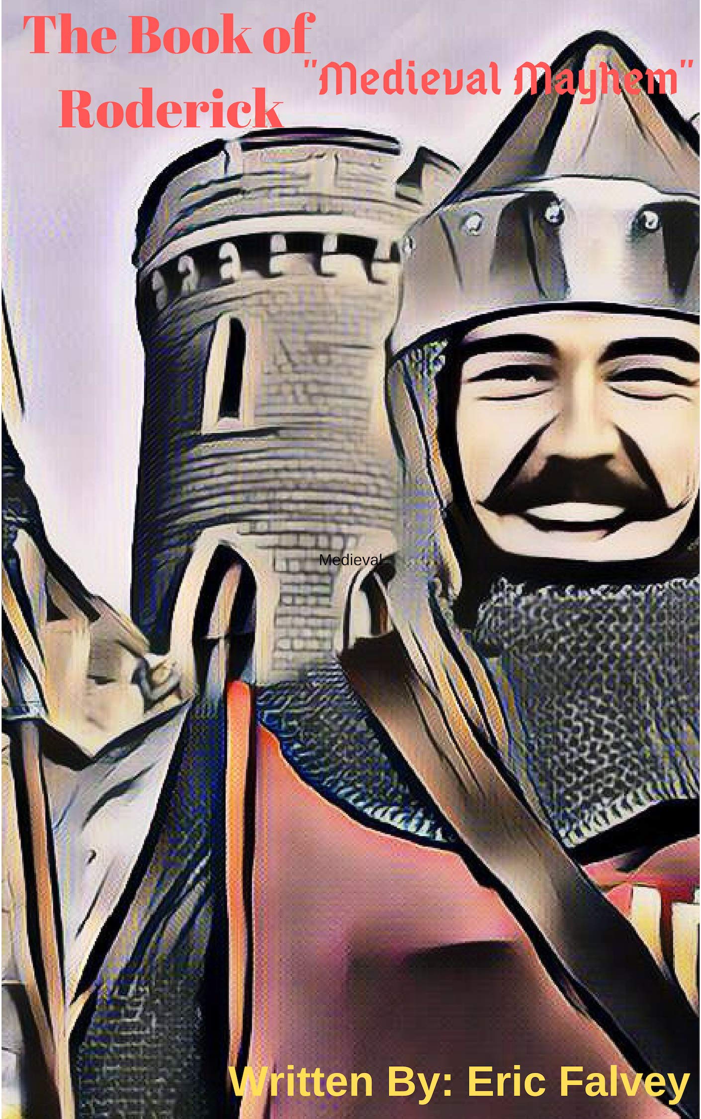 The Book of Roderick: Medieval Mayhem by Eric Falvey | Goodreads