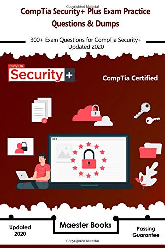 CompTia Security+ Plus Exam Practice Questions & Dumps: 300+ Exam ...