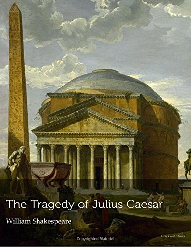 The Tragedy of Julius Caesar: Shakespeare's iconic play with the ...