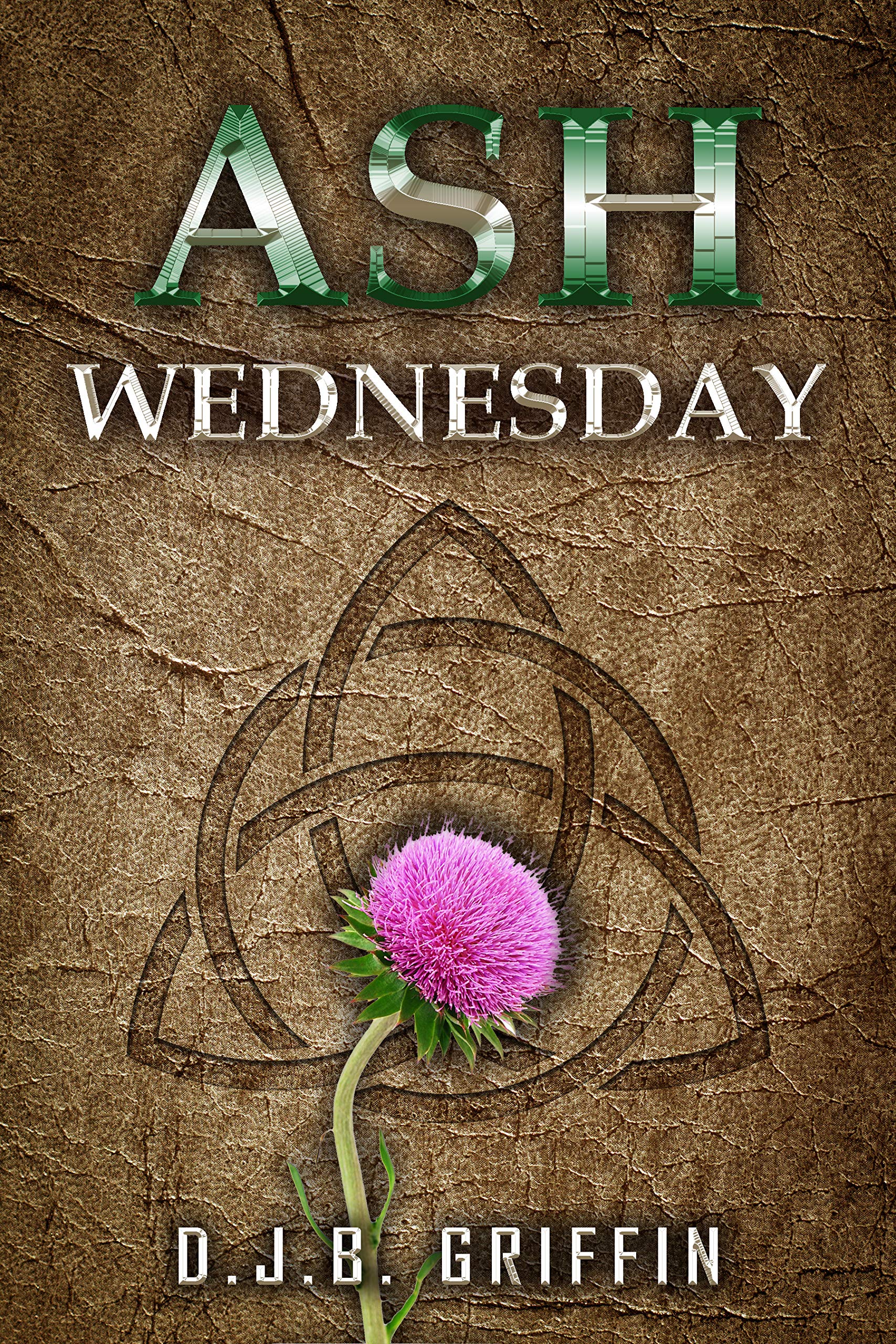 Ash Wednesday by D.J.B. Griffin | Goodreads