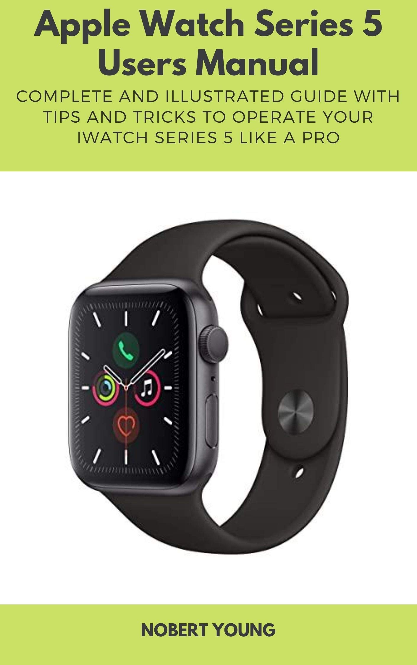 Apple Watch Series 5 Users Manual: Complete and Illustrated Guide with ...