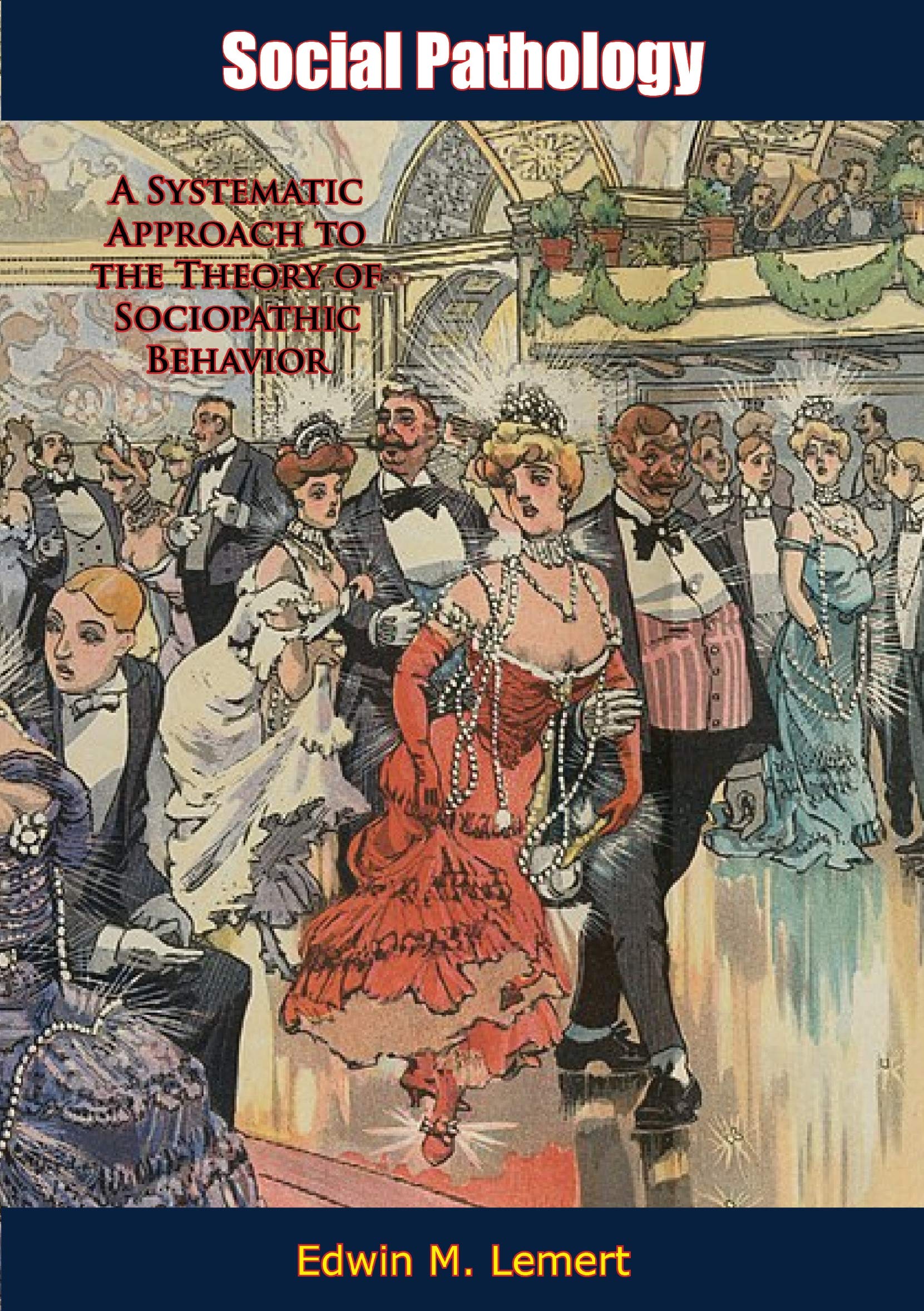 Social Pathology: A Systematic Approach to the Theory of Sociopathic ...