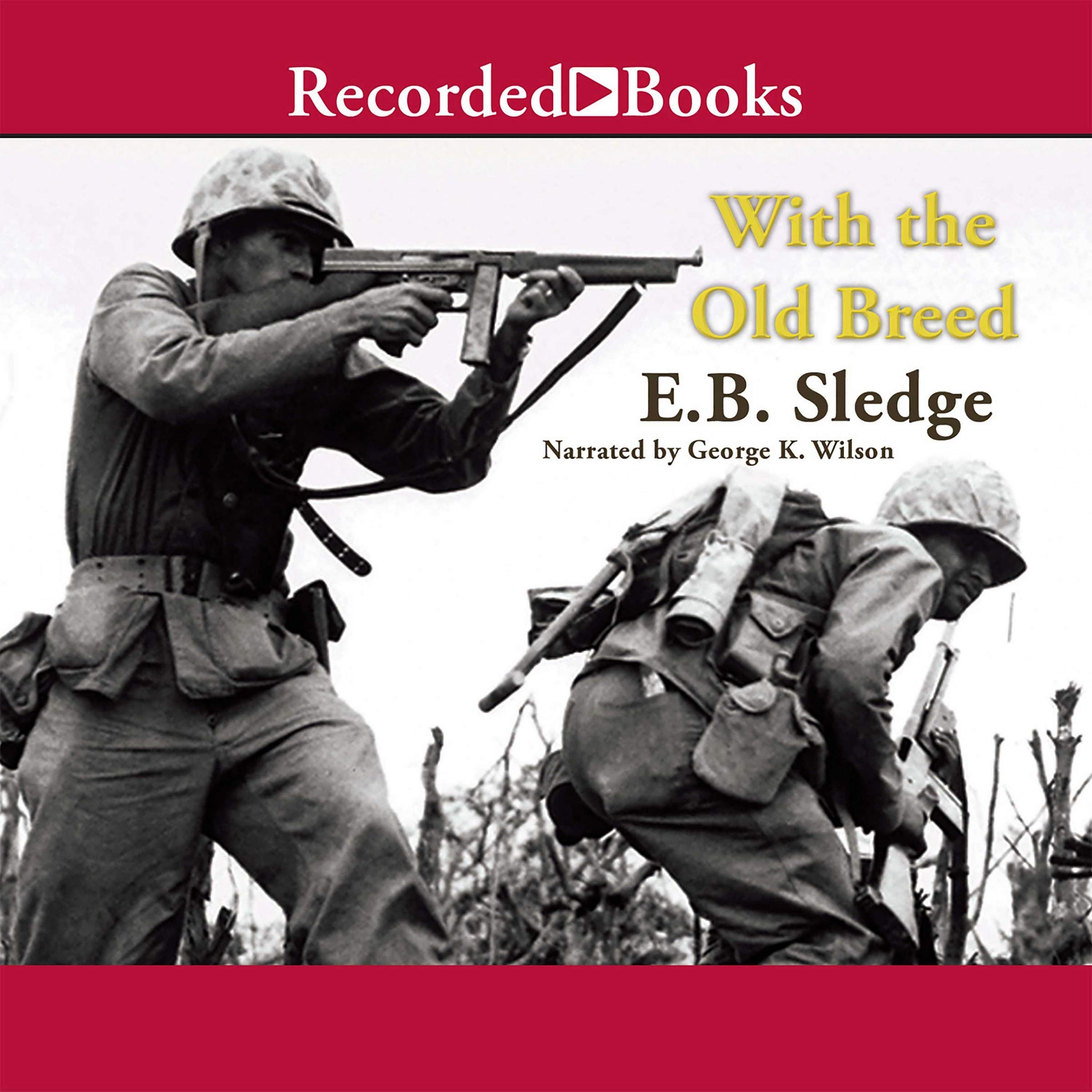 With the Old Breed: At Peleliu and Okinawa by Eugene B. Sledge | Goodreads
