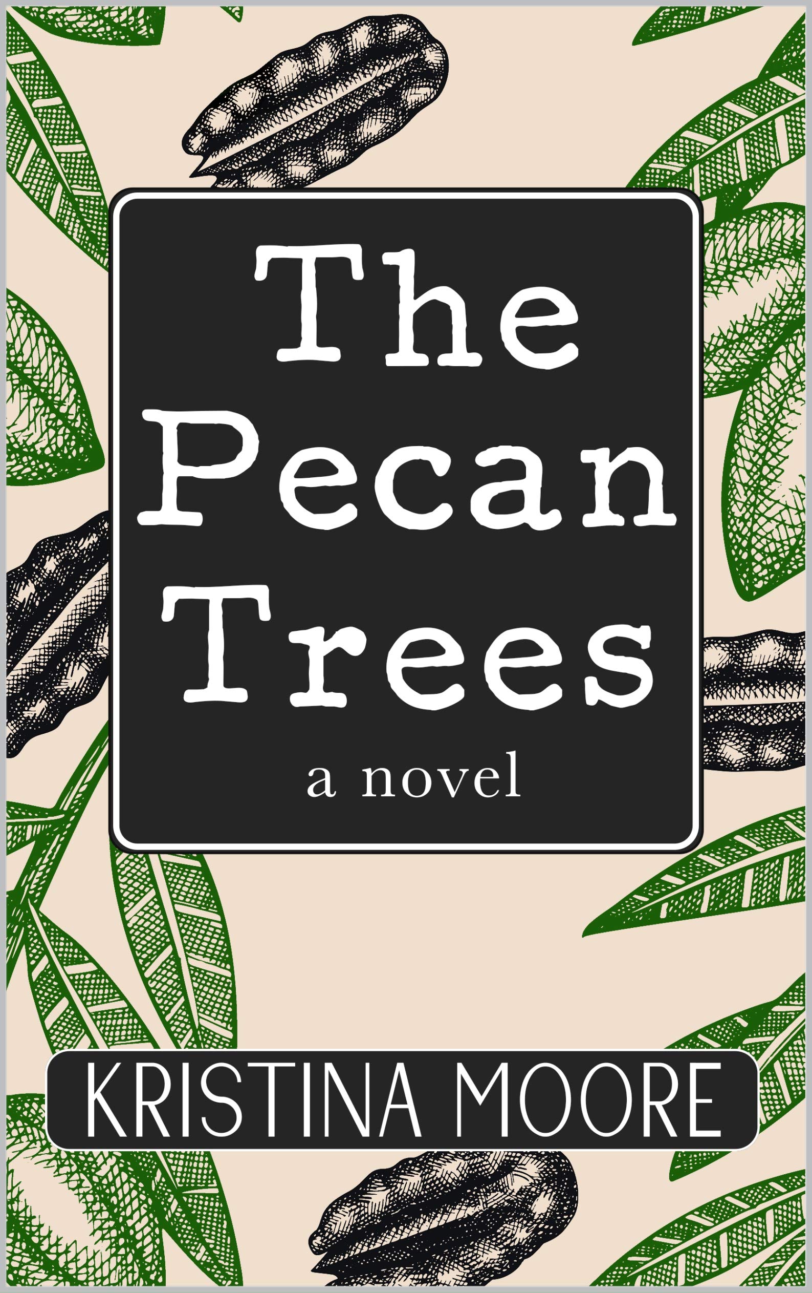 The Pecan Trees: A novel by Kristina Moore | Goodreads