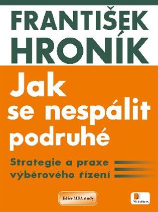 Jak se nespálit podruhé: Strategie a praxe výběrového řízení by ...