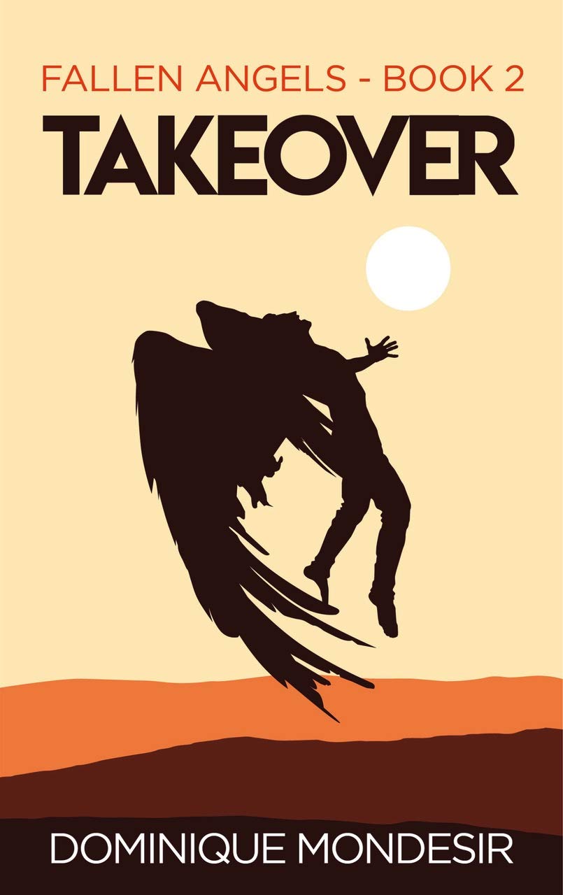 Takeover (Fallen Angels, Book 2) by Dominique Mondesir | Goodreads