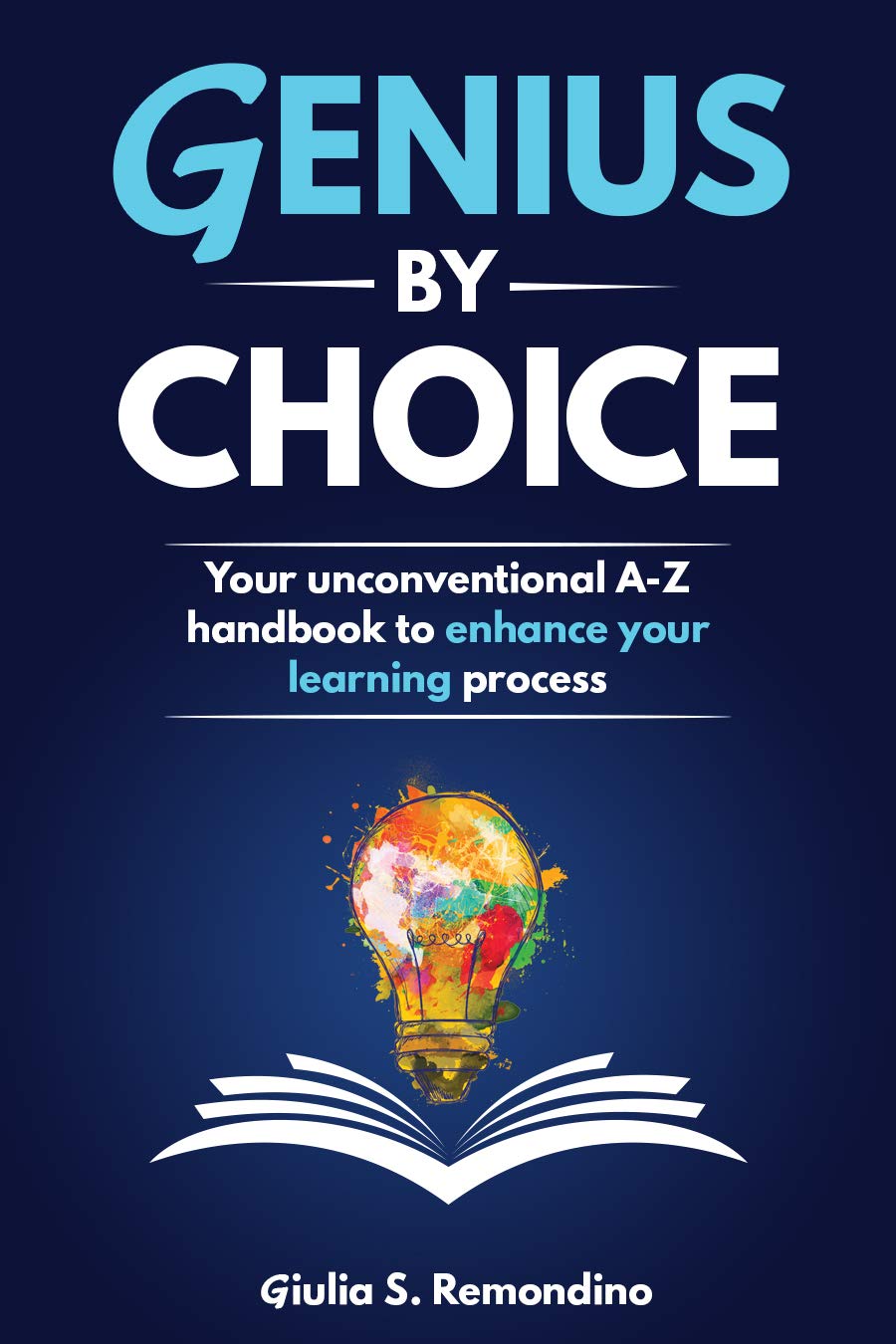 Genius by Choice: Your unconventional A–Z handbook to enhance your ...