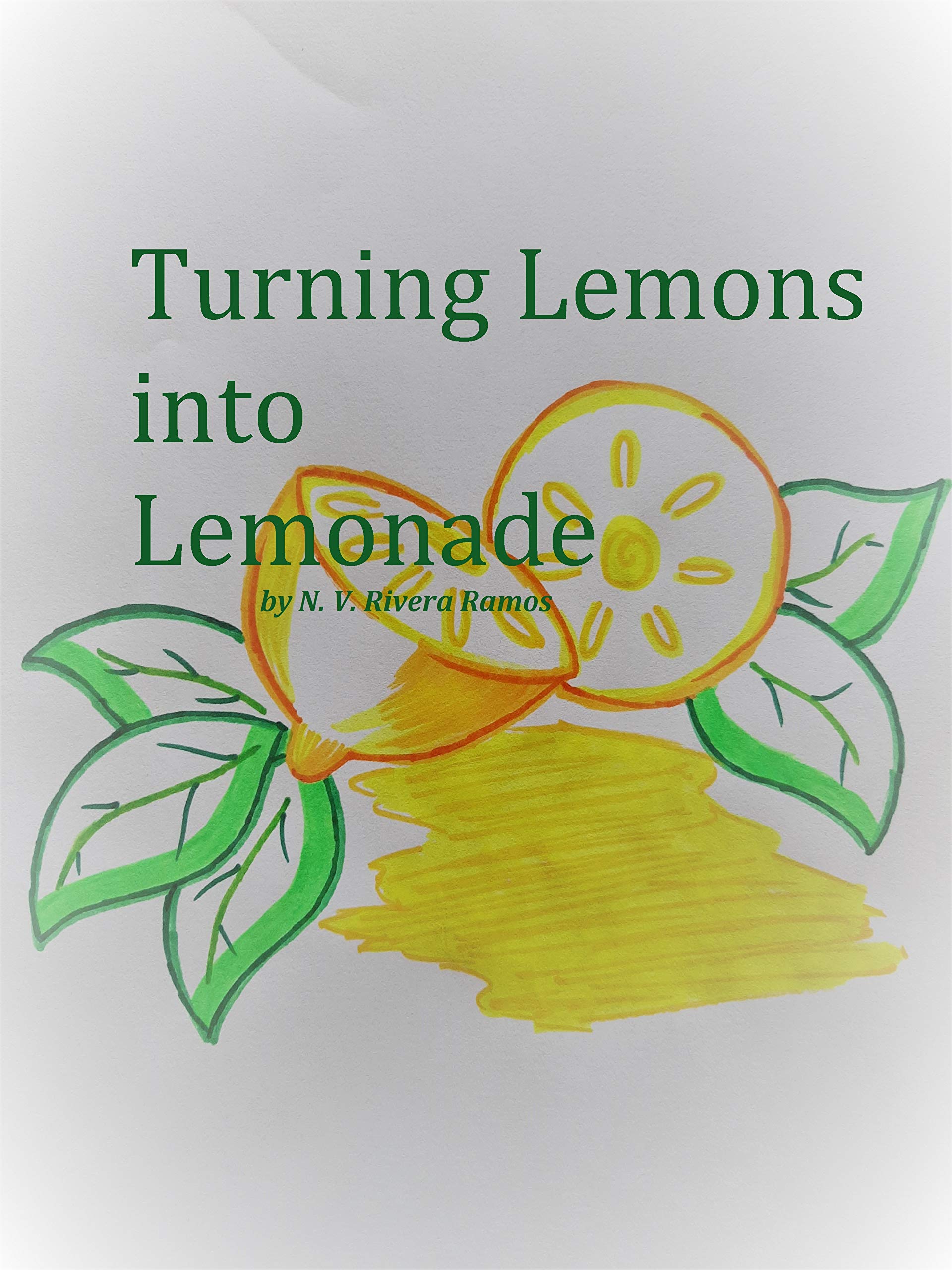 Turning Lemons to Lemonade: Simple Stories about Complex Lives by N.V ...