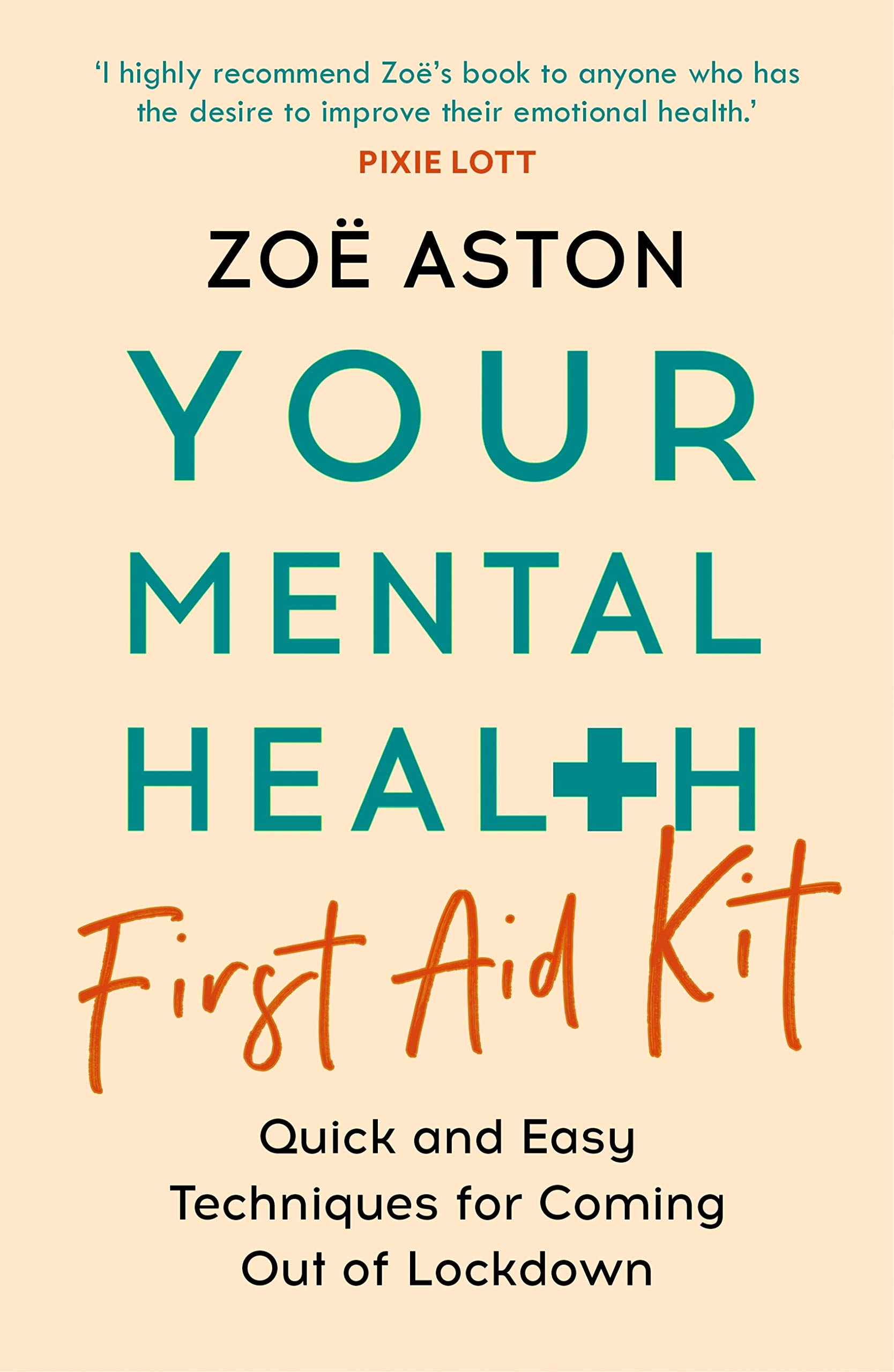 Your Mental Health First Aid Kit: Quick and Easy Techniques for Coming ...