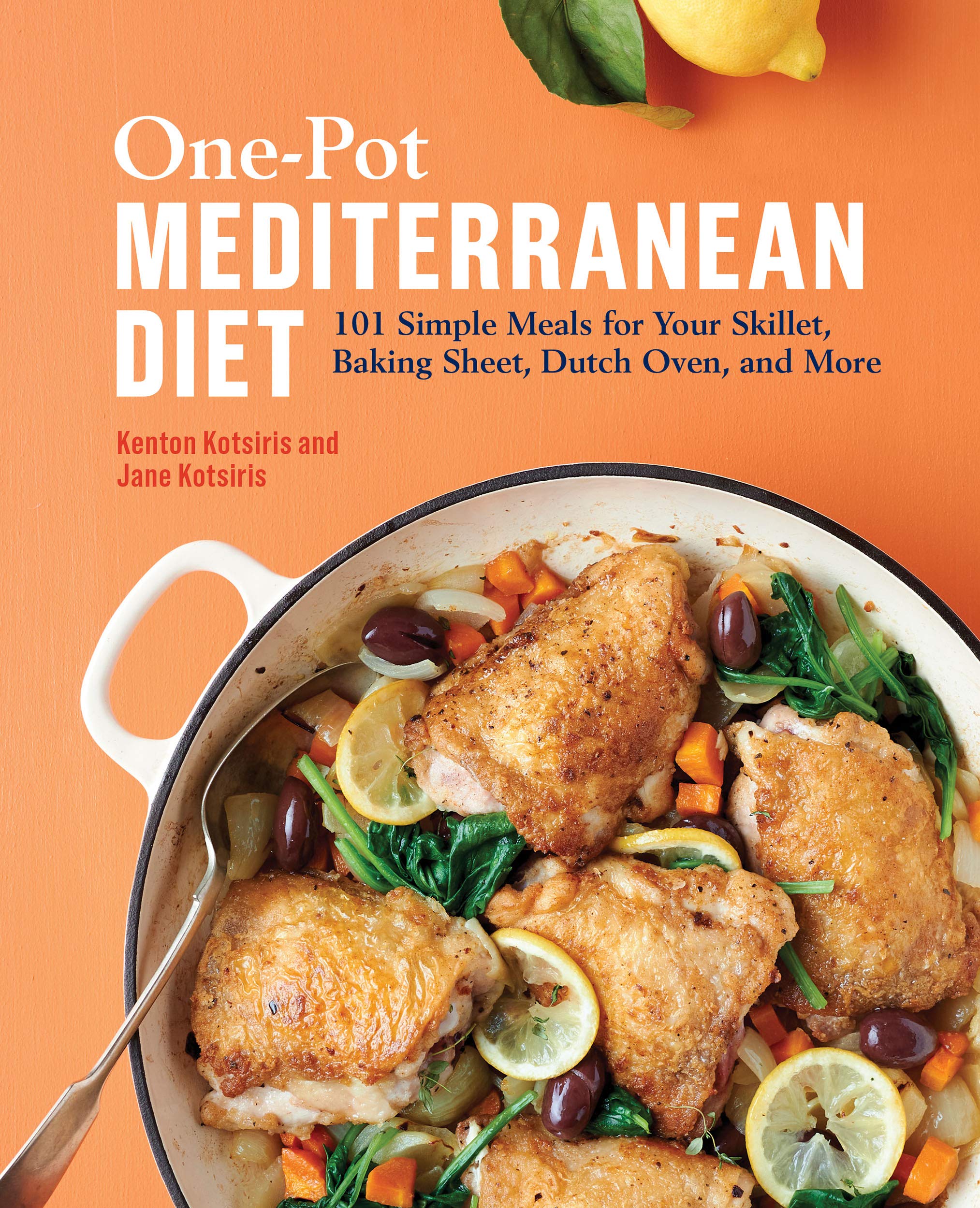 One-Pot Mediterranean Diet: 101 Simple Meals for Your Skillet, Baking ...