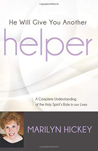 He Will Give You Another Helper: A Complete Understanding of the Holy ...