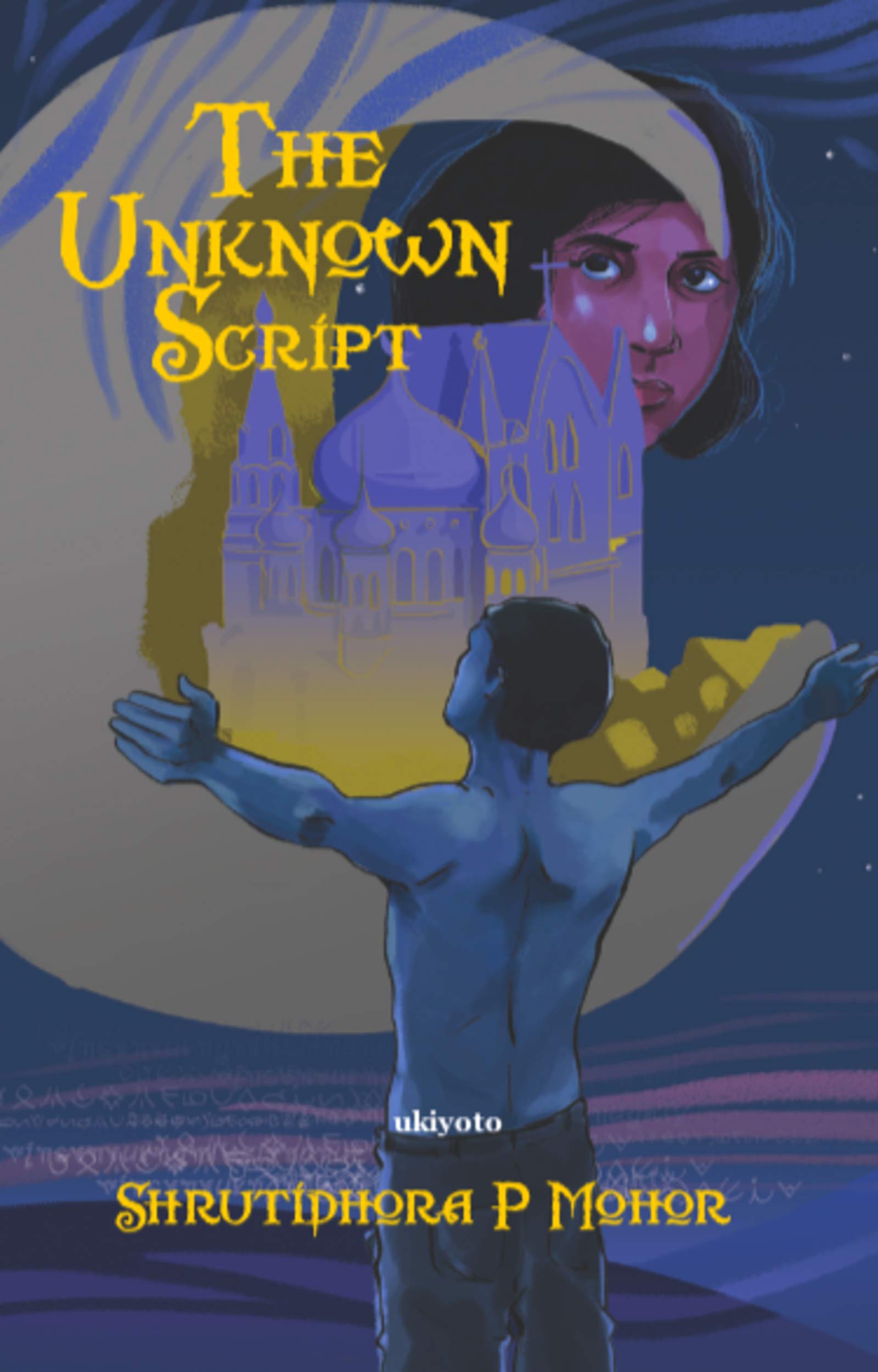 The Unknown Script by Shrutidhora P. Mohor | Goodreads