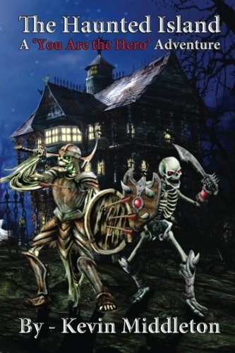 The Haunted Island: A 'You Are The Hero' Adventure by Kevin Robert ...