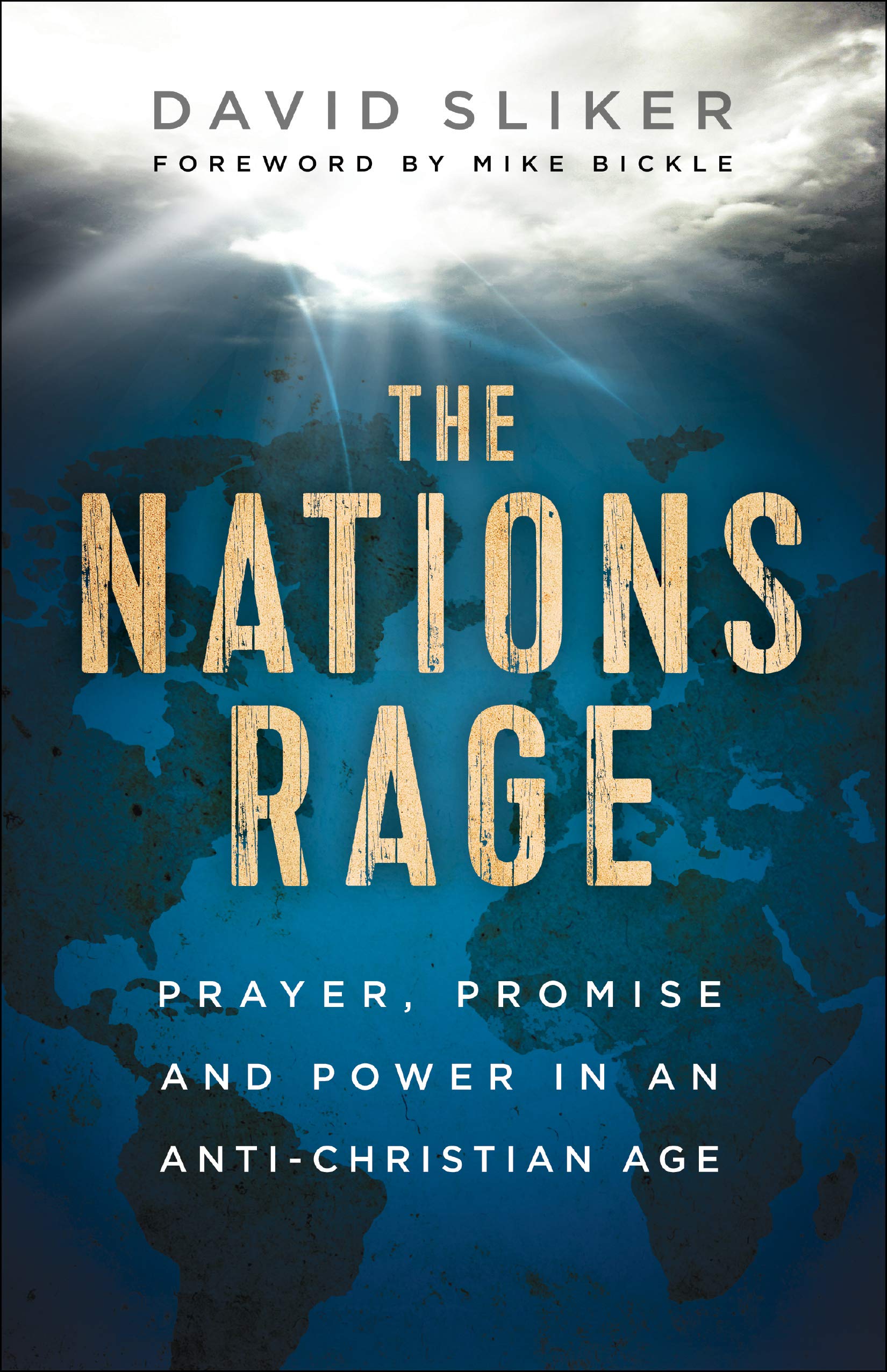 The Nations Rage: Prayer, Promise and Power in an Anti-Christian Age by ...