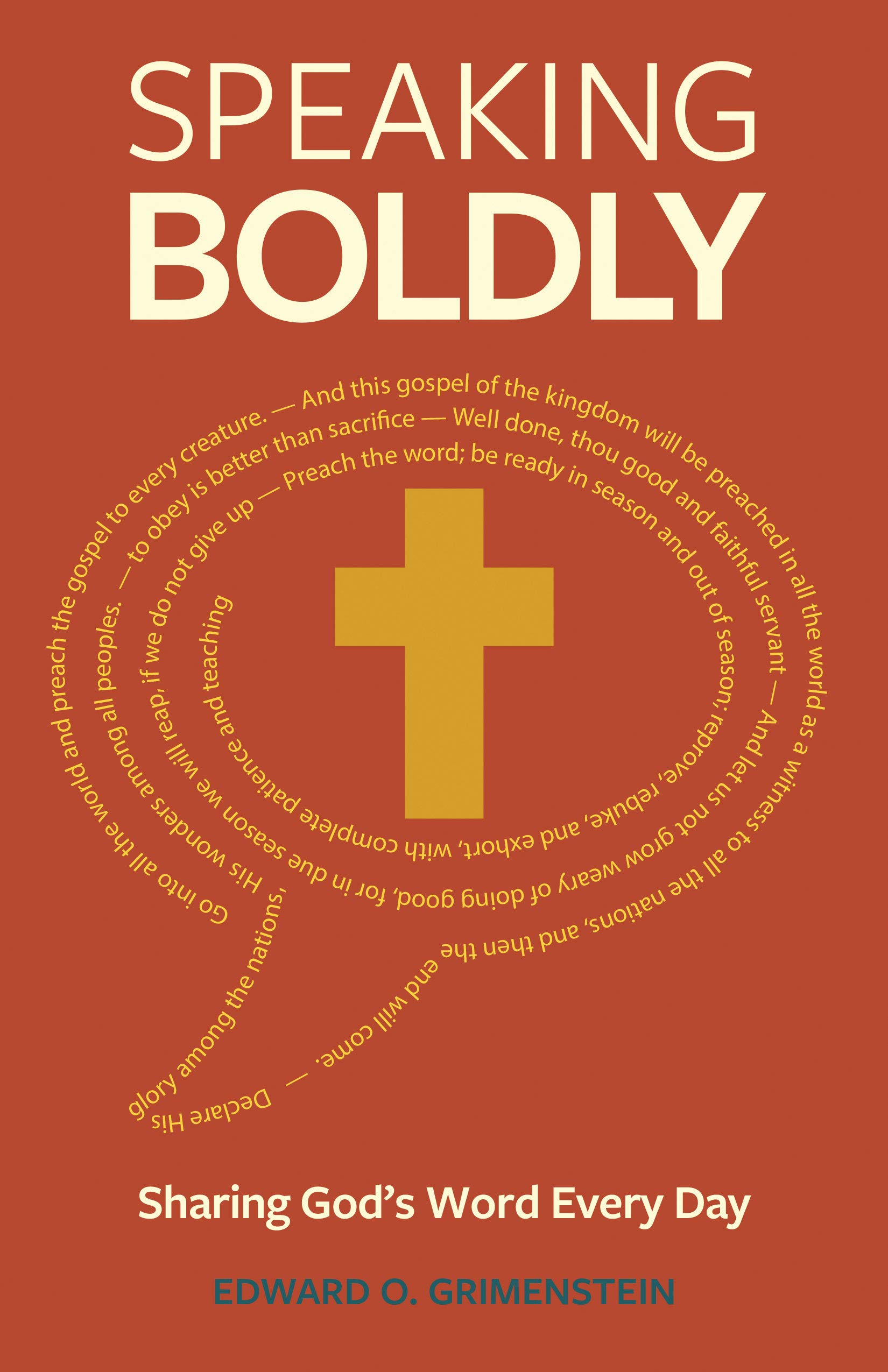 Speaking Boldly: Sharing God’s Word Every Day: Sharing God's Word Every Day by Edward ...
