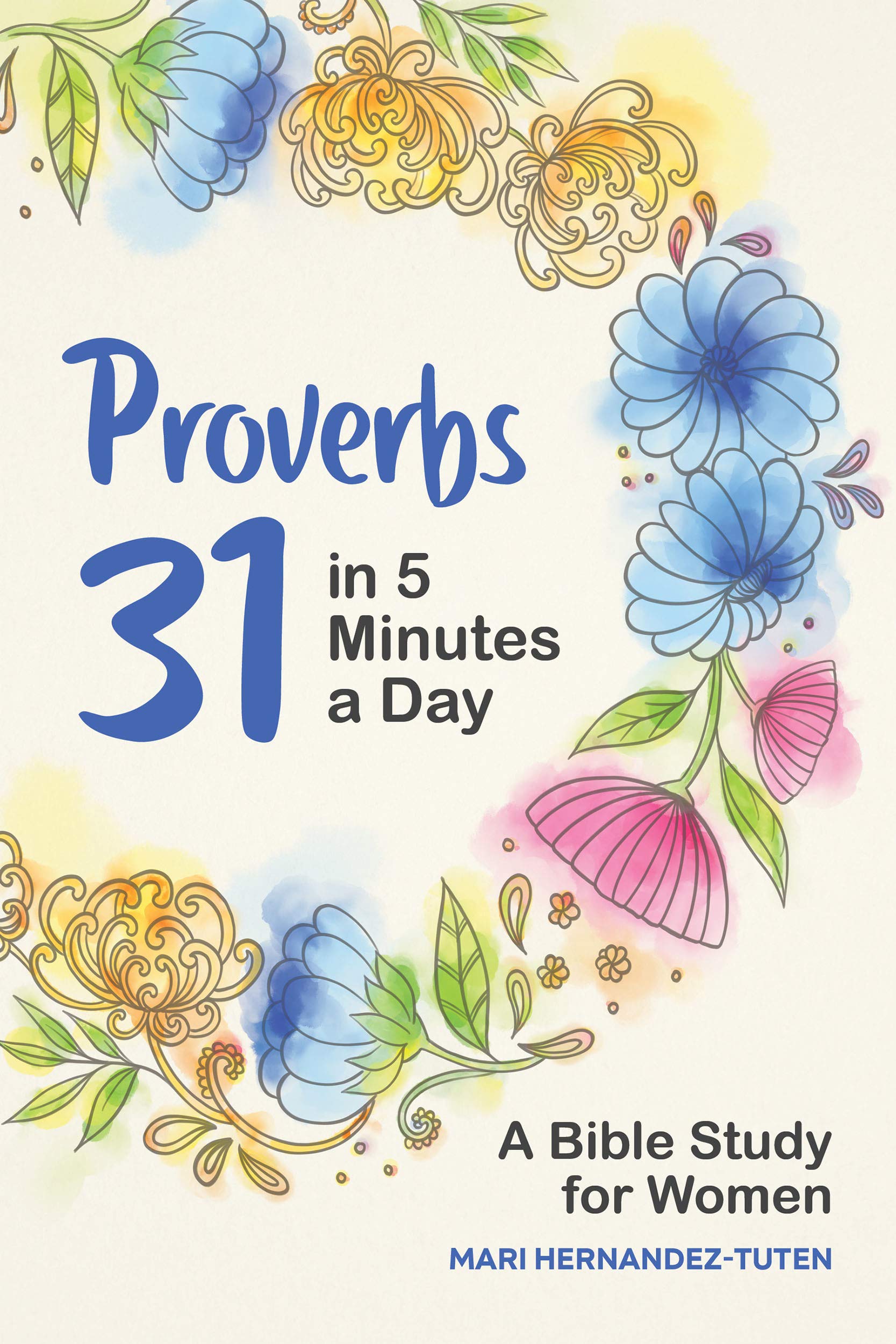 Proverbs 31 in 5 Minutes a Day: A Bible Study for Women by Mari ...