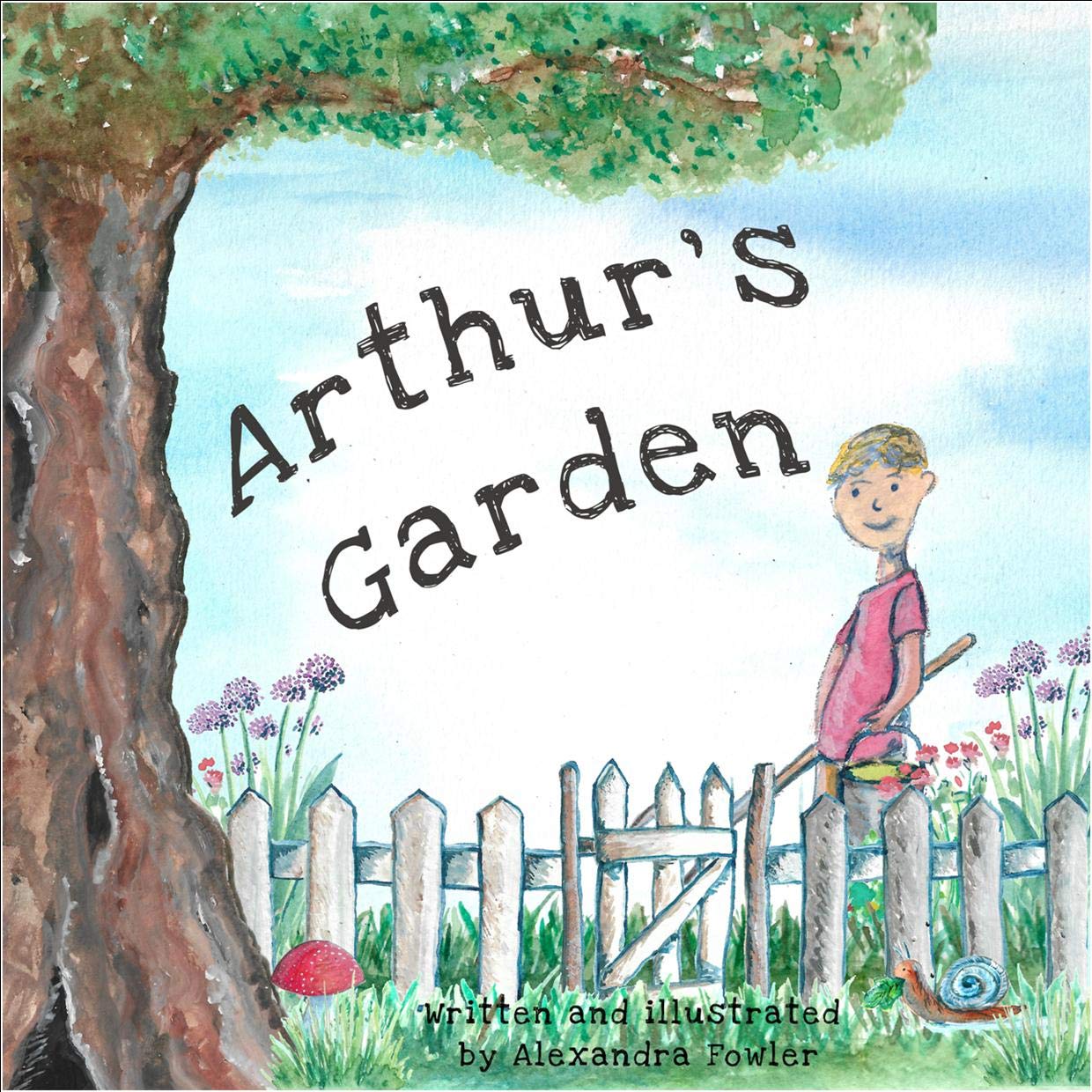 Arthur's Garden: The tale of Arthur and the day things weren't quite ...