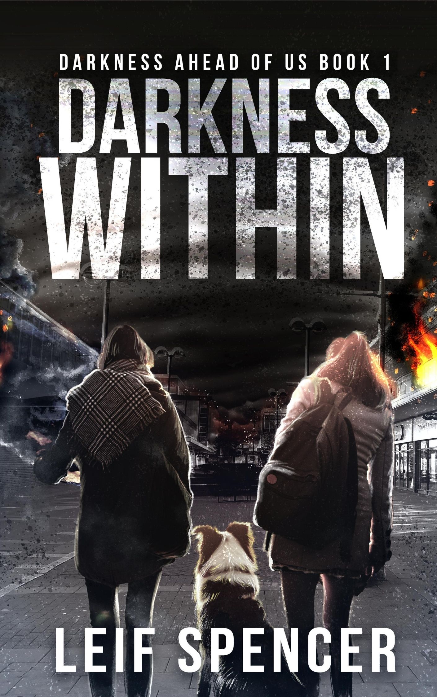 Darkness Within (Darkness Ahead of Us, #1) by Leif Spencer | Goodreads