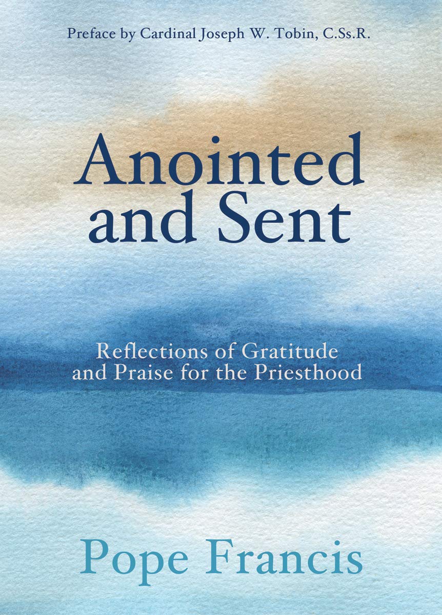 Anointed and Sent: Reflections of Gratitude and Praise for the ...
