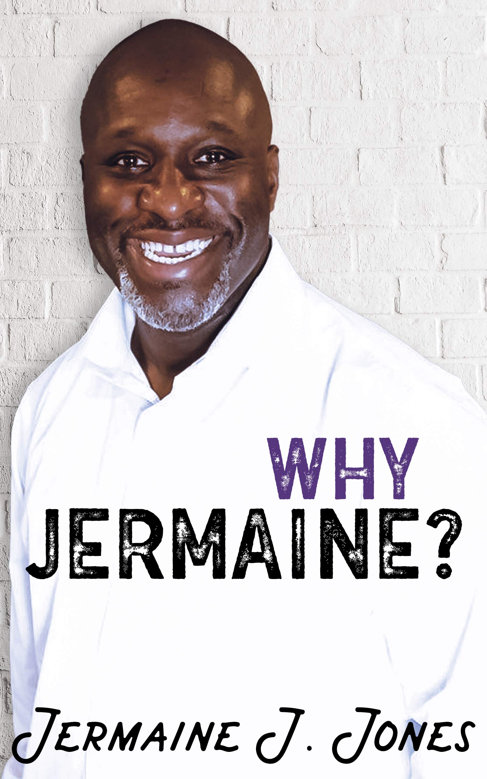 Why Jermaine? by Jermaine J Jones | Goodreads