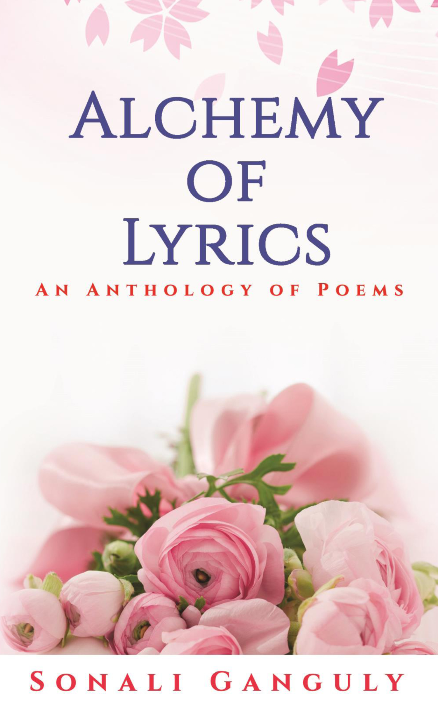 Alchemy of Lyrics - An Anthology of Poems by Sonali Ganguly | Goodreads