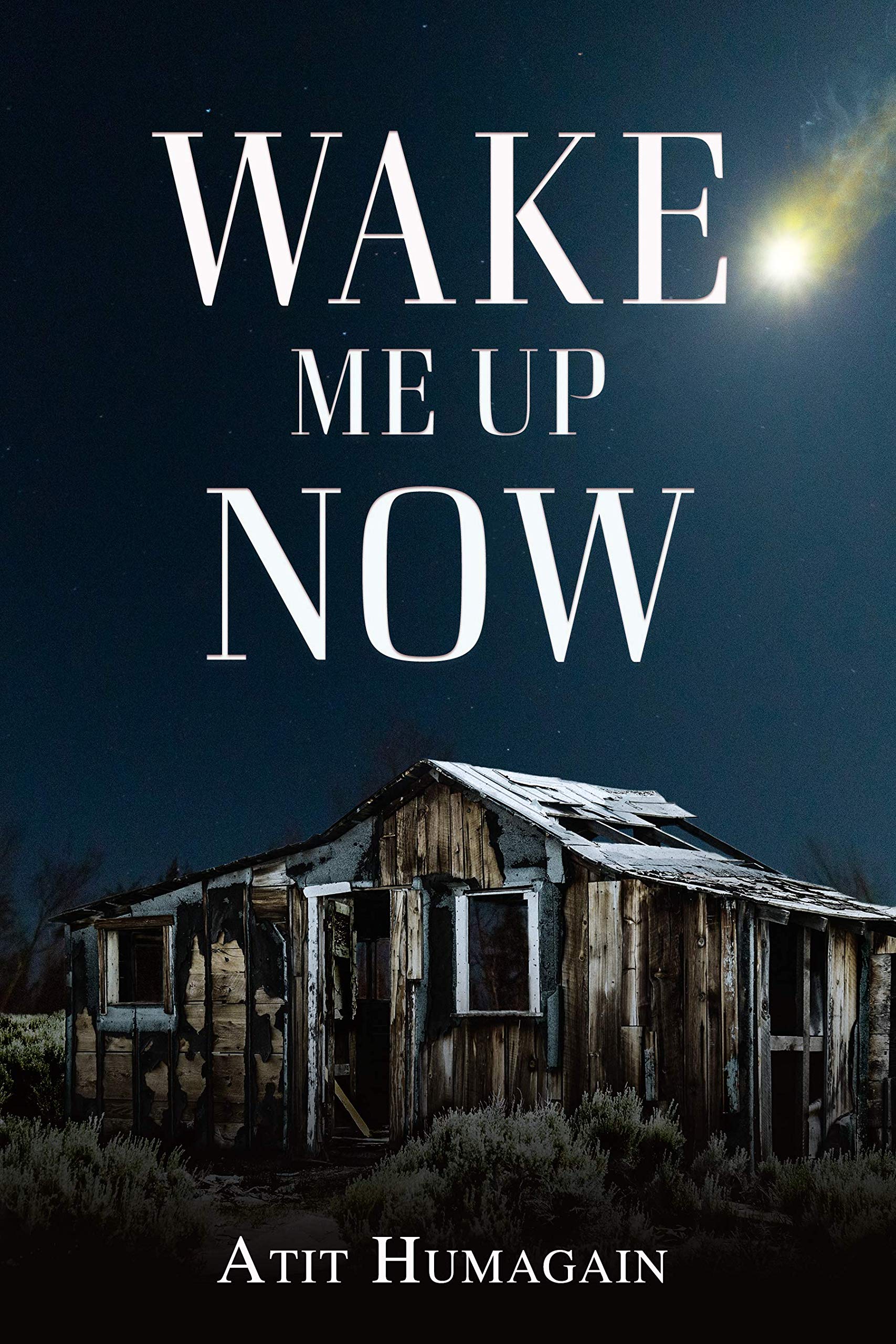 Wake Me Up Now: A Psychological Thriller by Atit Humagain | Goodreads