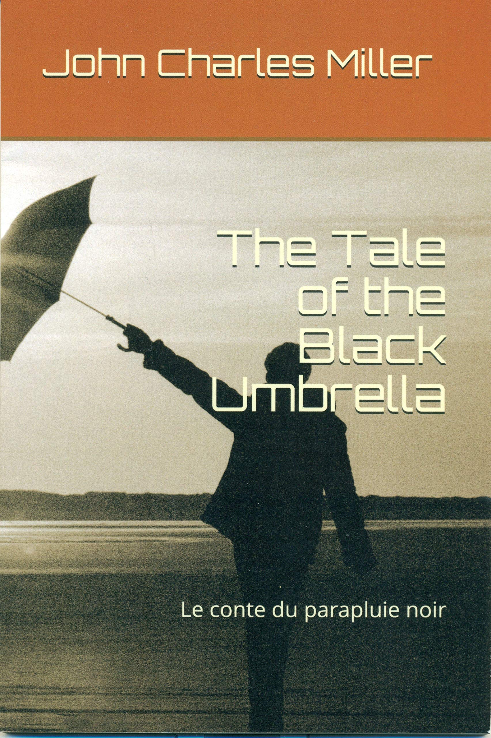 The Tale of the Black Umbrella: Le conte du parapluie noir by John ...