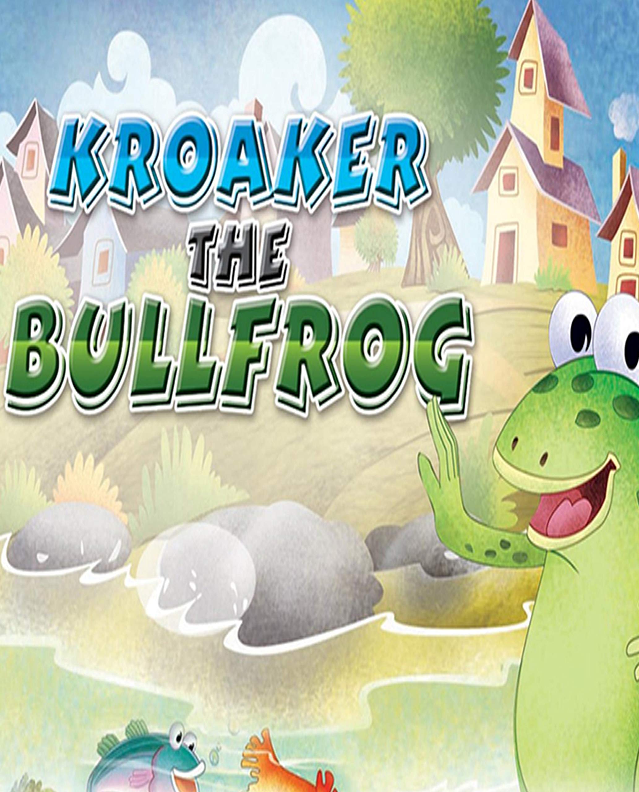 KROAKER THE BULLFROG Free Childrens Book By Monkey Pen: kids books ages ...