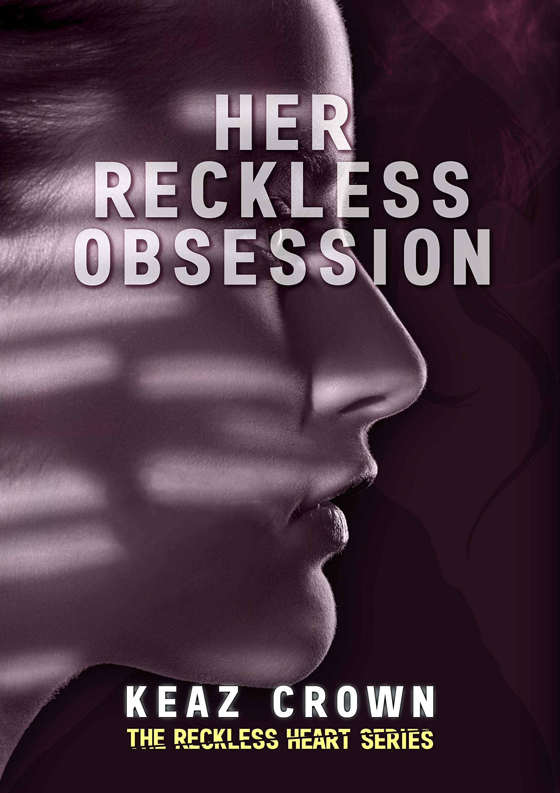 Her Reckless Obsession (Reckless Heart Series Book 1) by Keaz Crown ...