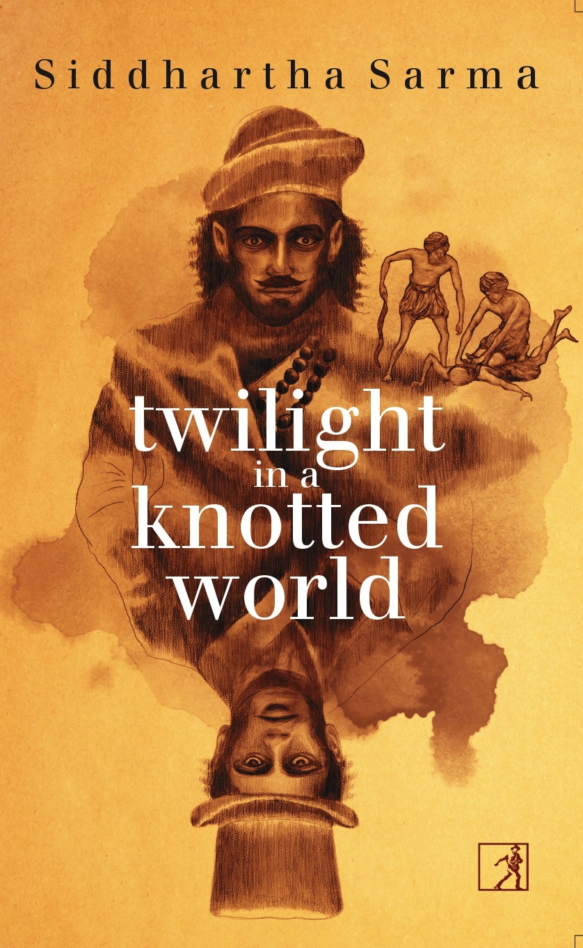 Twilight in a Knotted World by Siddhartha Sarma | Goodreads