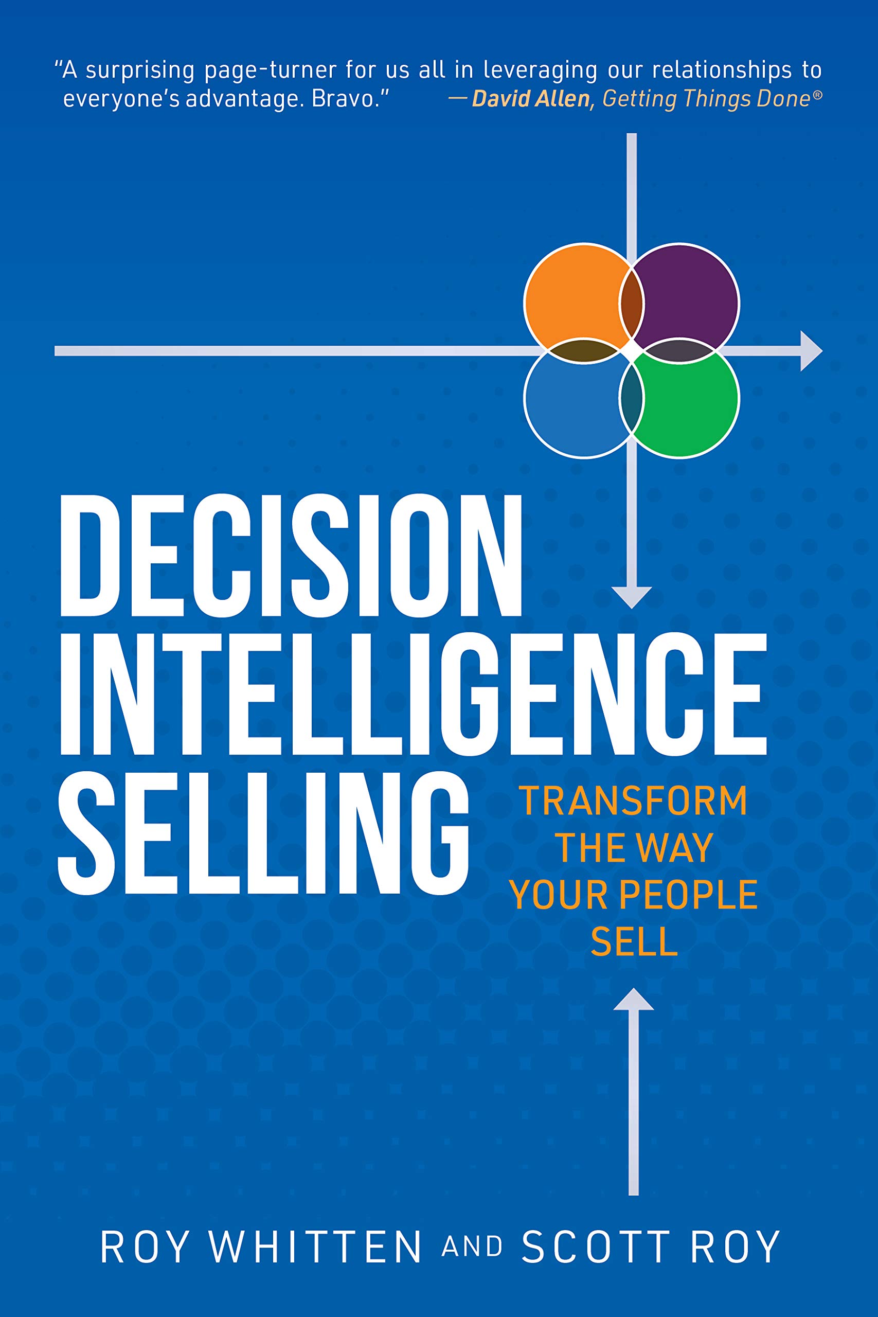 Decision Intelligence Selling: Transform the Way Your People Sell by ...