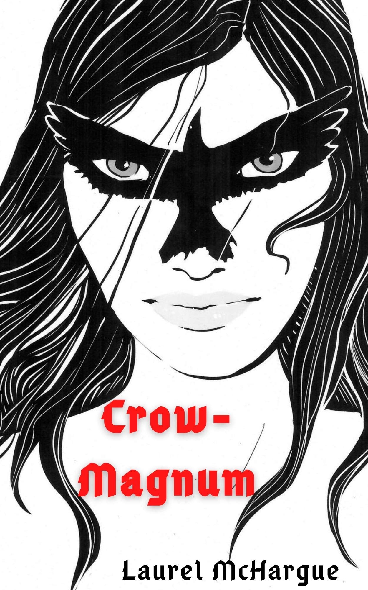 Crow-Magnum by Laurel McHargue | Goodreads