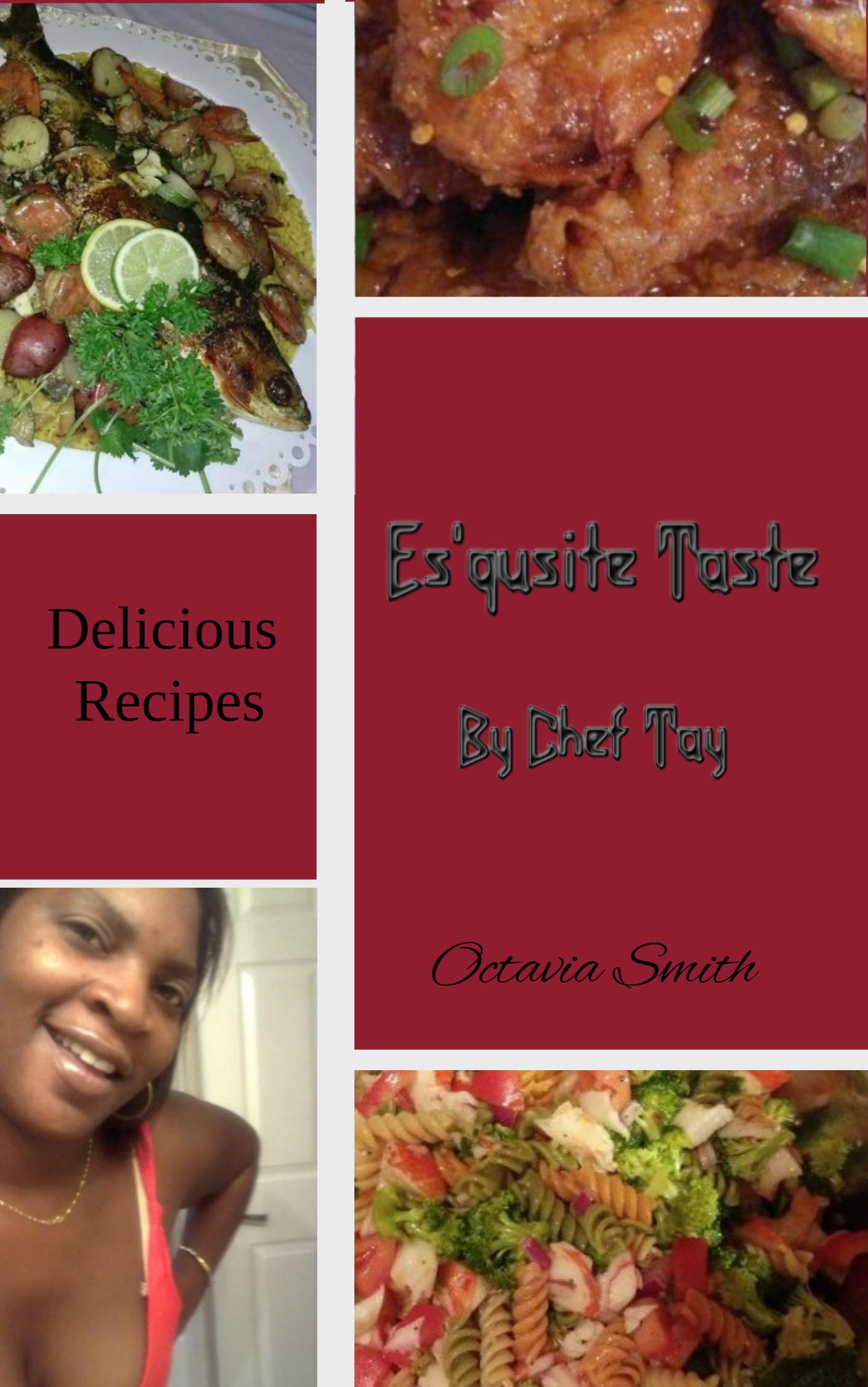 Es'qusite Taste: By Chef Tay by Octavia Smith | Goodreads