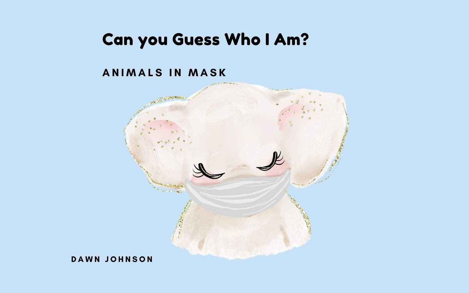 Can You Guess Who I Am?: Animals in mask guessing game by Dawn Johnson ...