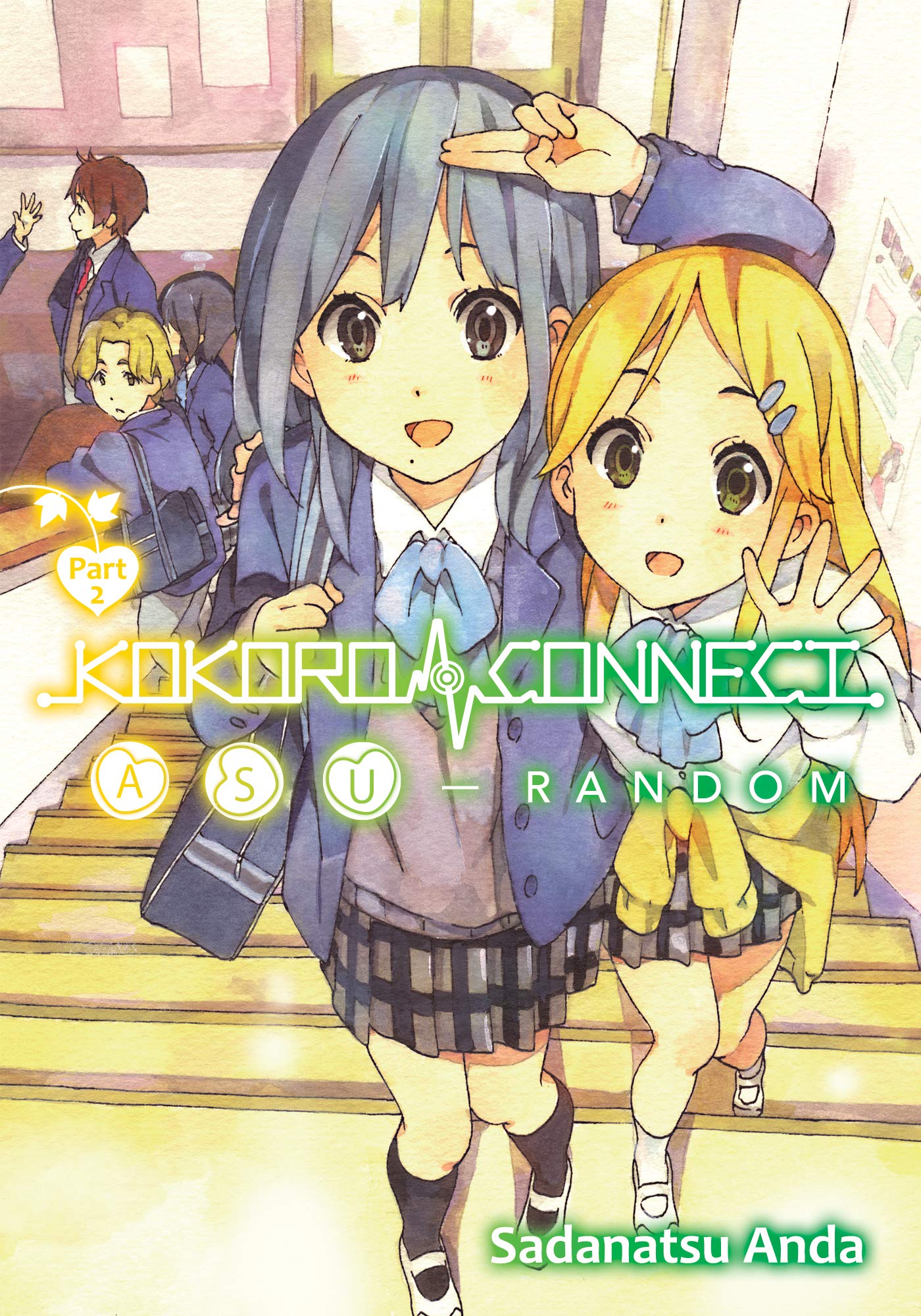 Kokoro Connect: Asu Random Part 2 by Sadanatsu Anda | Goodreads