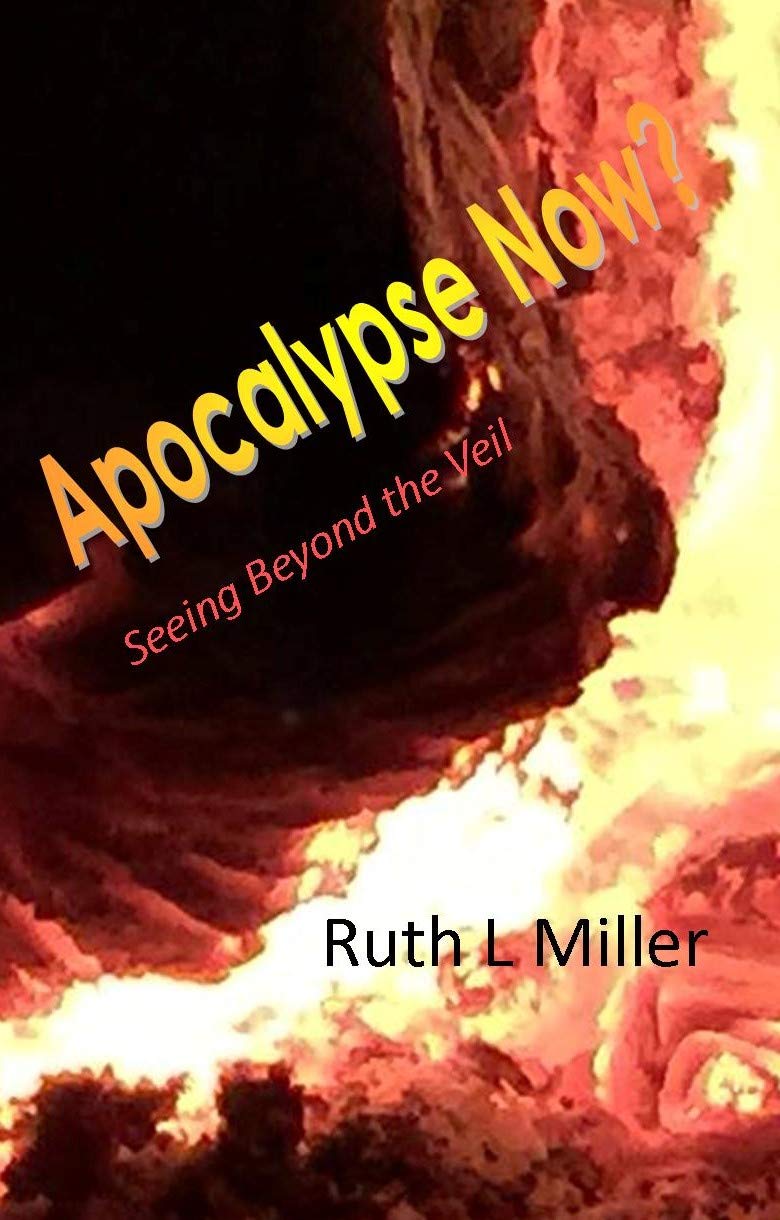 Apocalypse Now?: Seeing Beyond the Veil by Ruth L. Miller | Goodreads