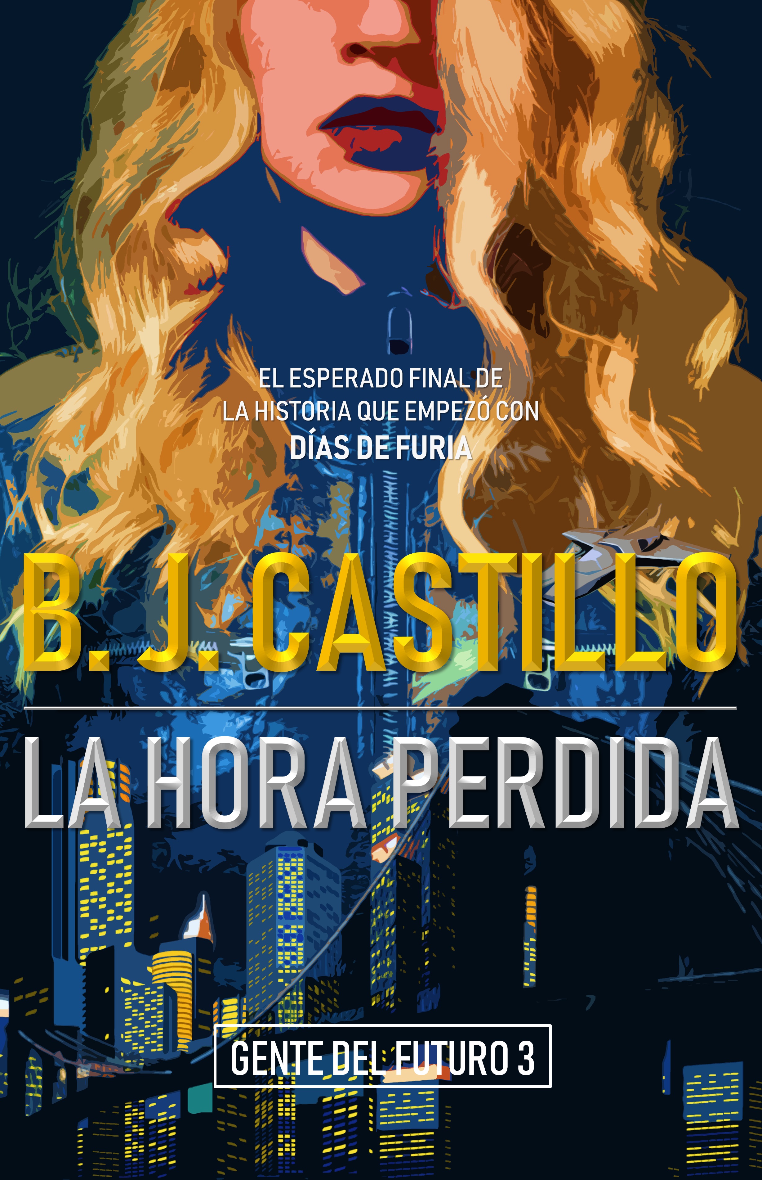 La Hora Perdida (Gente del Futuro, #3) by B.J. Castillo | Goodreads