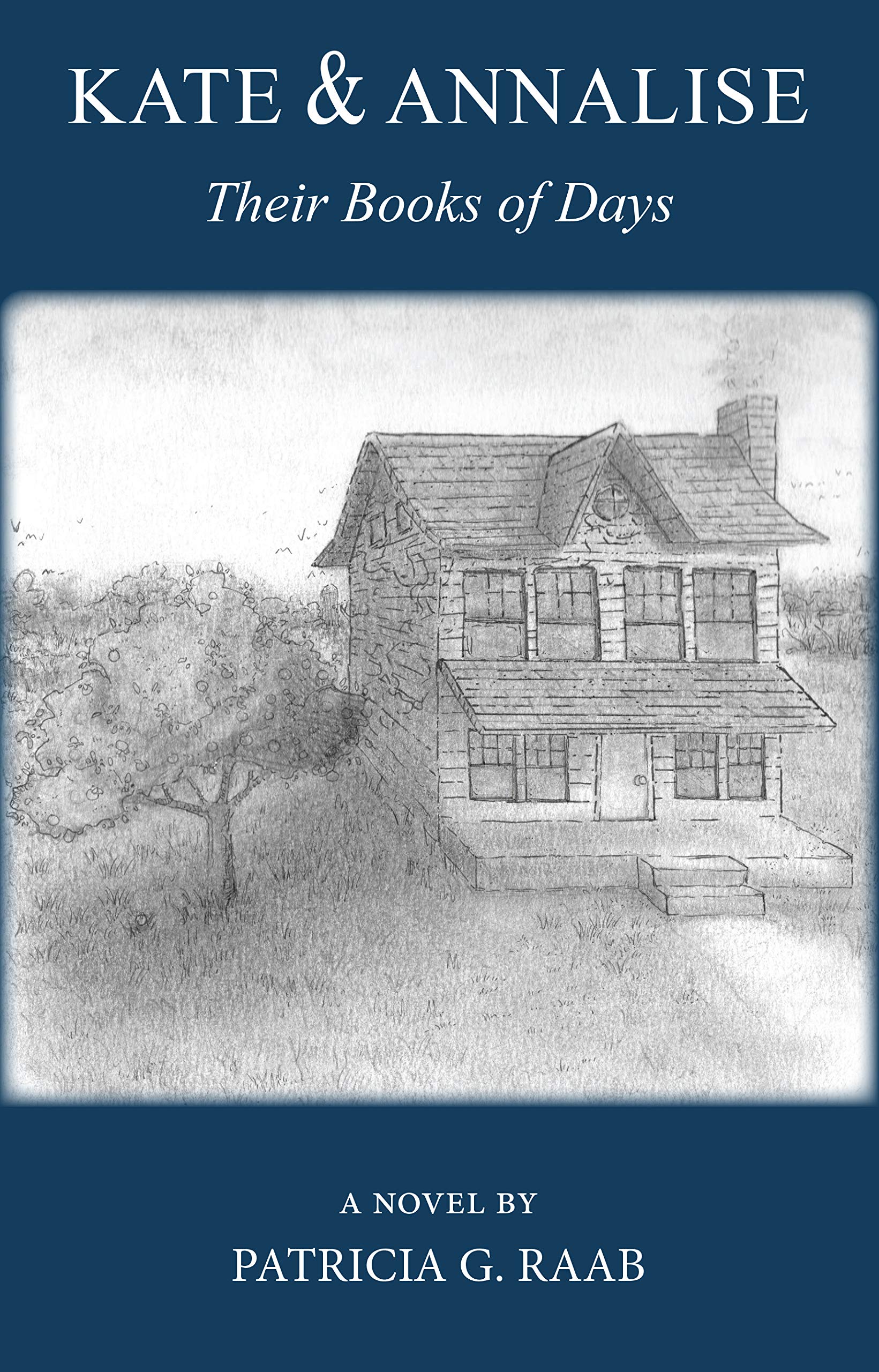 Kate & Annalise: Their Books of Days by Patricia G. Raab | Goodreads