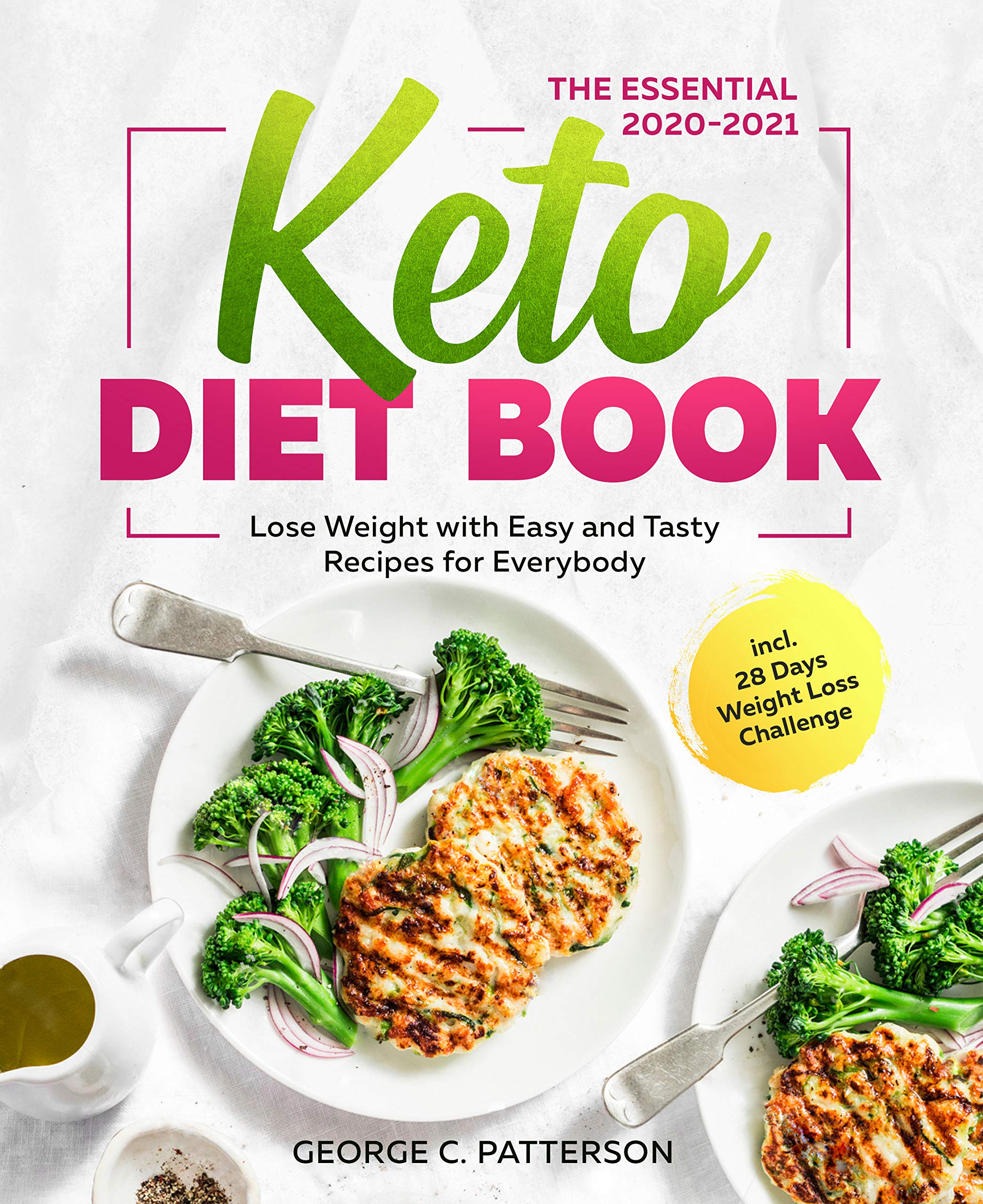 The Essential Keto Diet Book #2020-2021: Lose Weight with Easy and ...