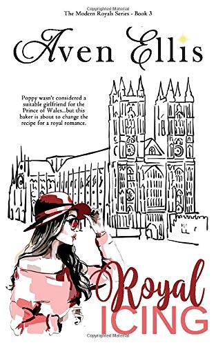 Royal Icing (Modern Royals Series) by Aven Ellis | Goodreads