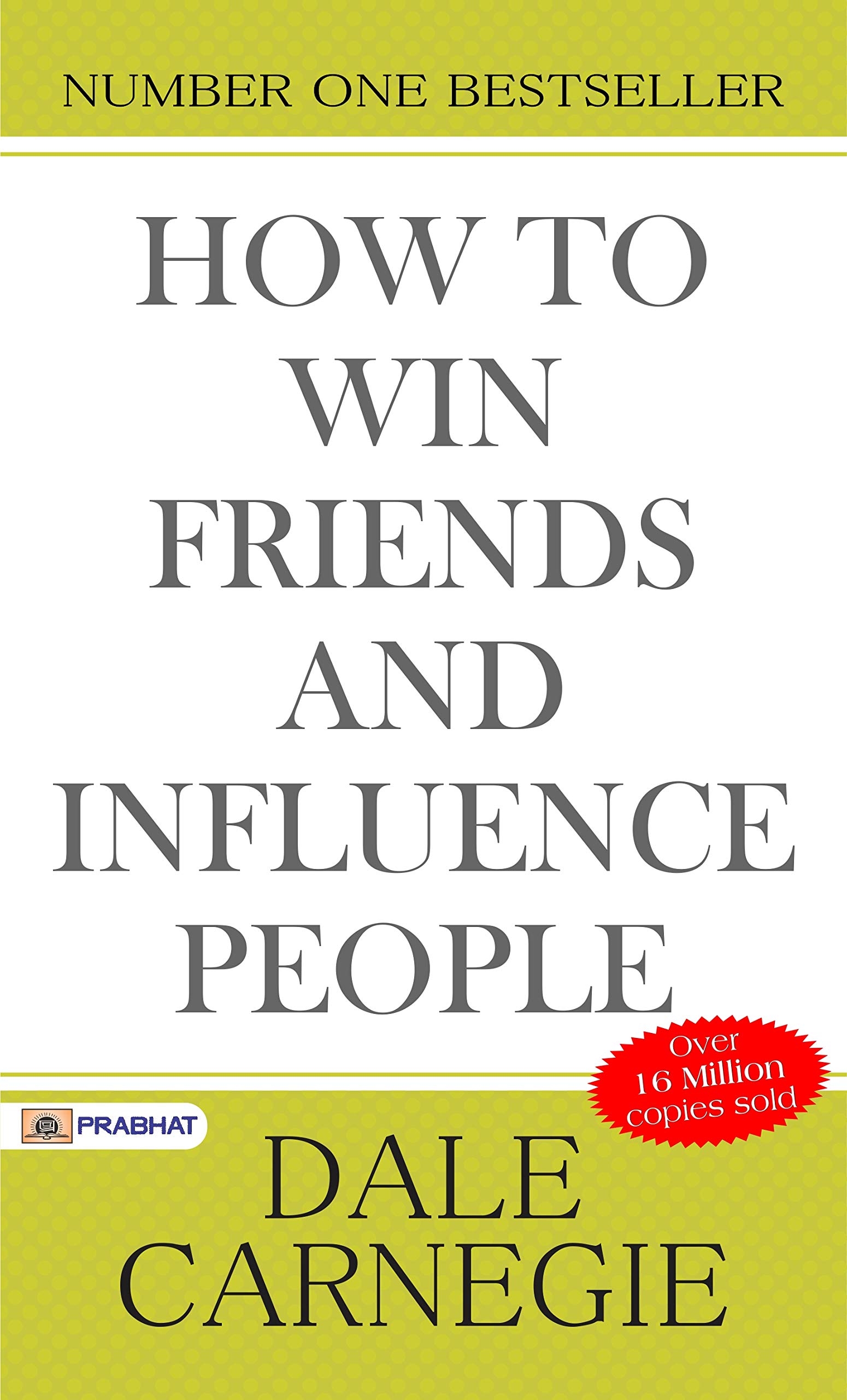 How to Win Friends and Influence People: Building Lasting Relationships ...