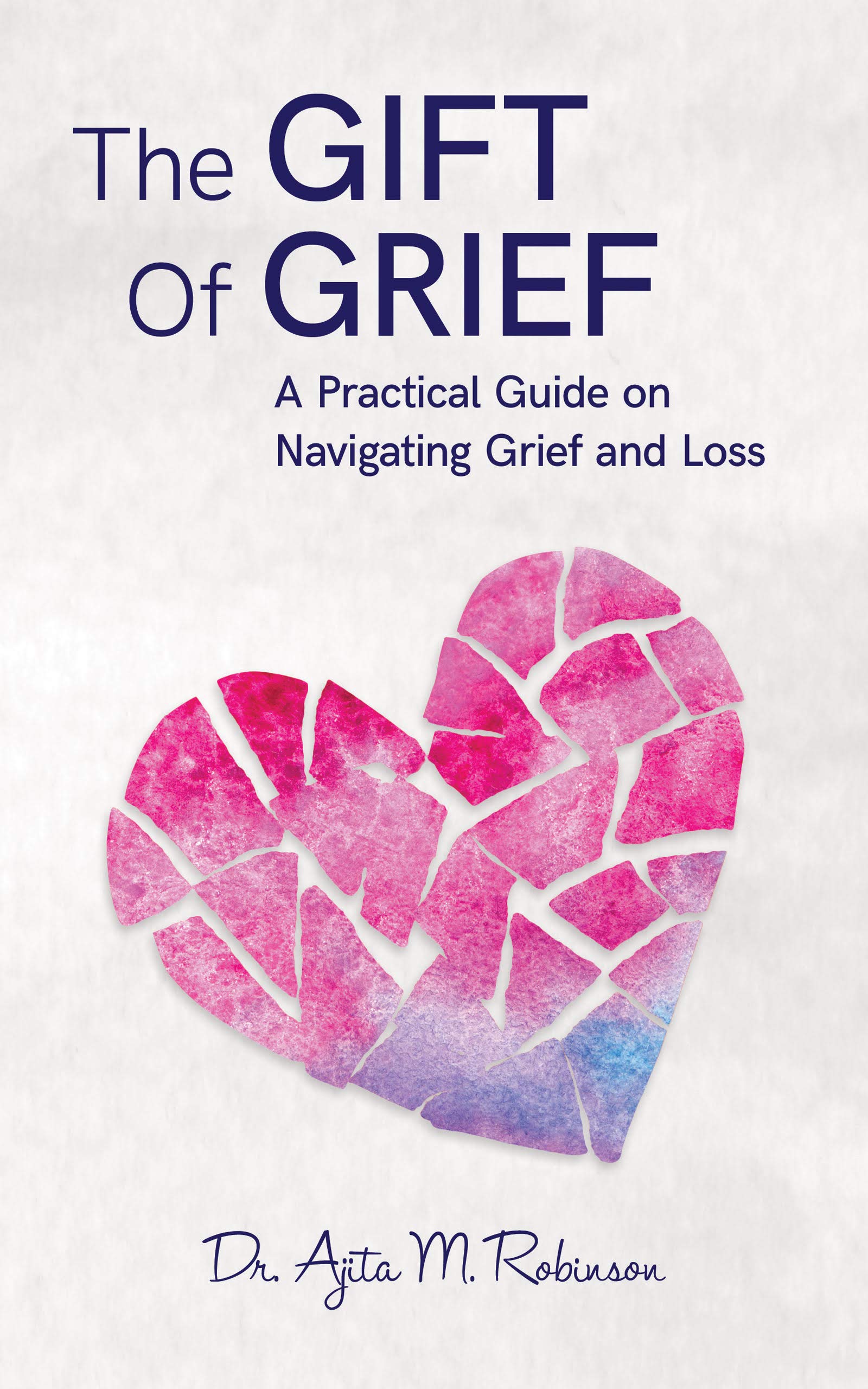 The Gift of Grief: A Practical Guide on Navigating Grief and Loss by ...