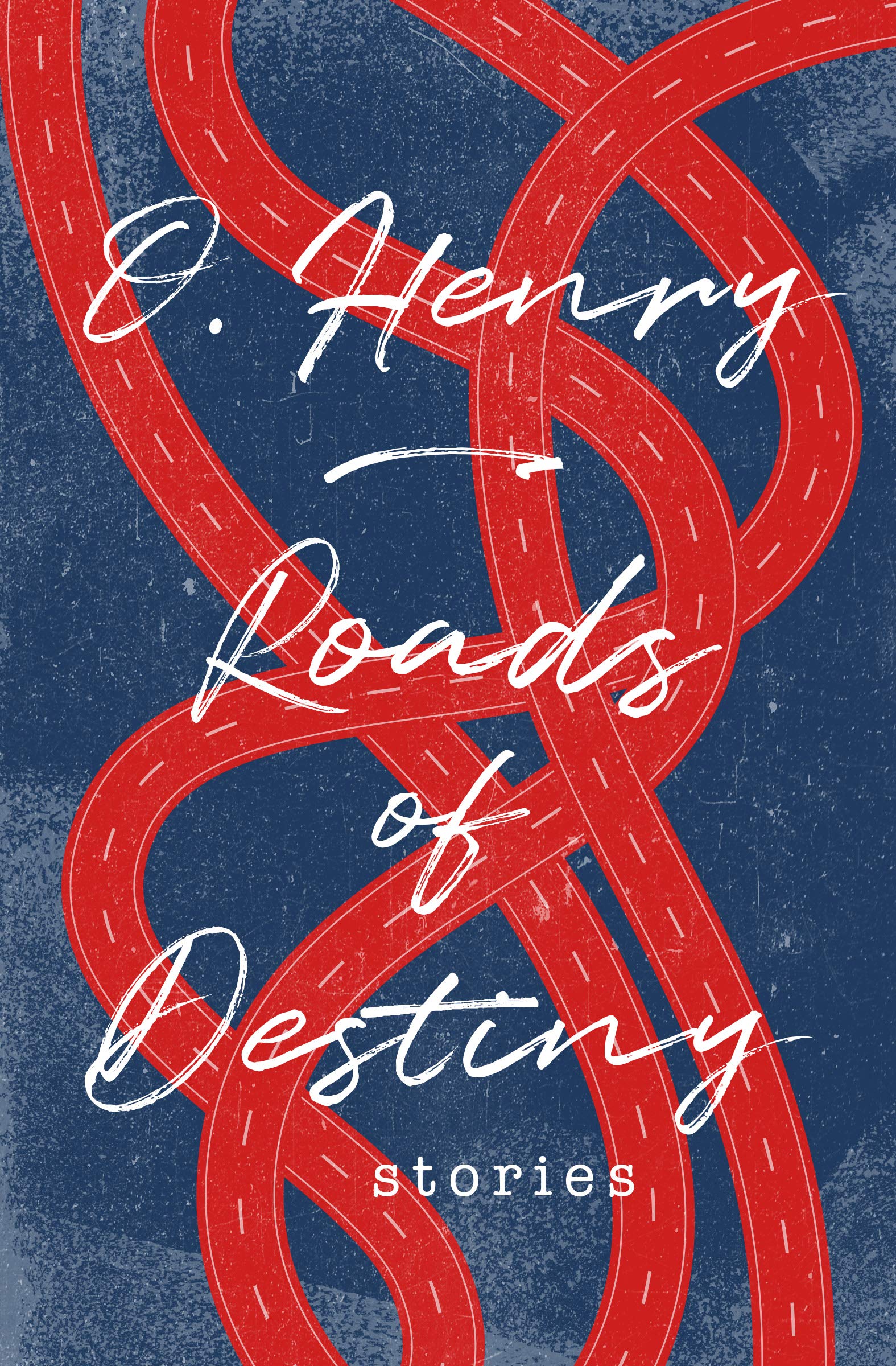 Roads of Destiny: Stories by O. Henry | Goodreads